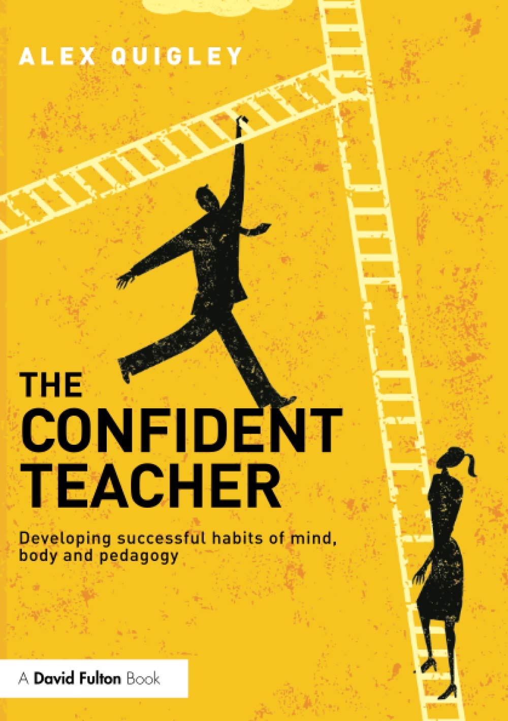 The Confident Teacher: Developing successful habits of mind, body and ...