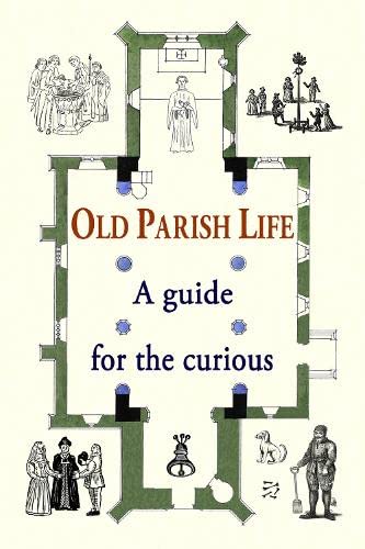 Old Parish Life: A guide for the curious by LOVILL Justin | Goodreads