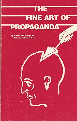 Fine Art of Propaganda by Alfred McClung Lee | Goodreads