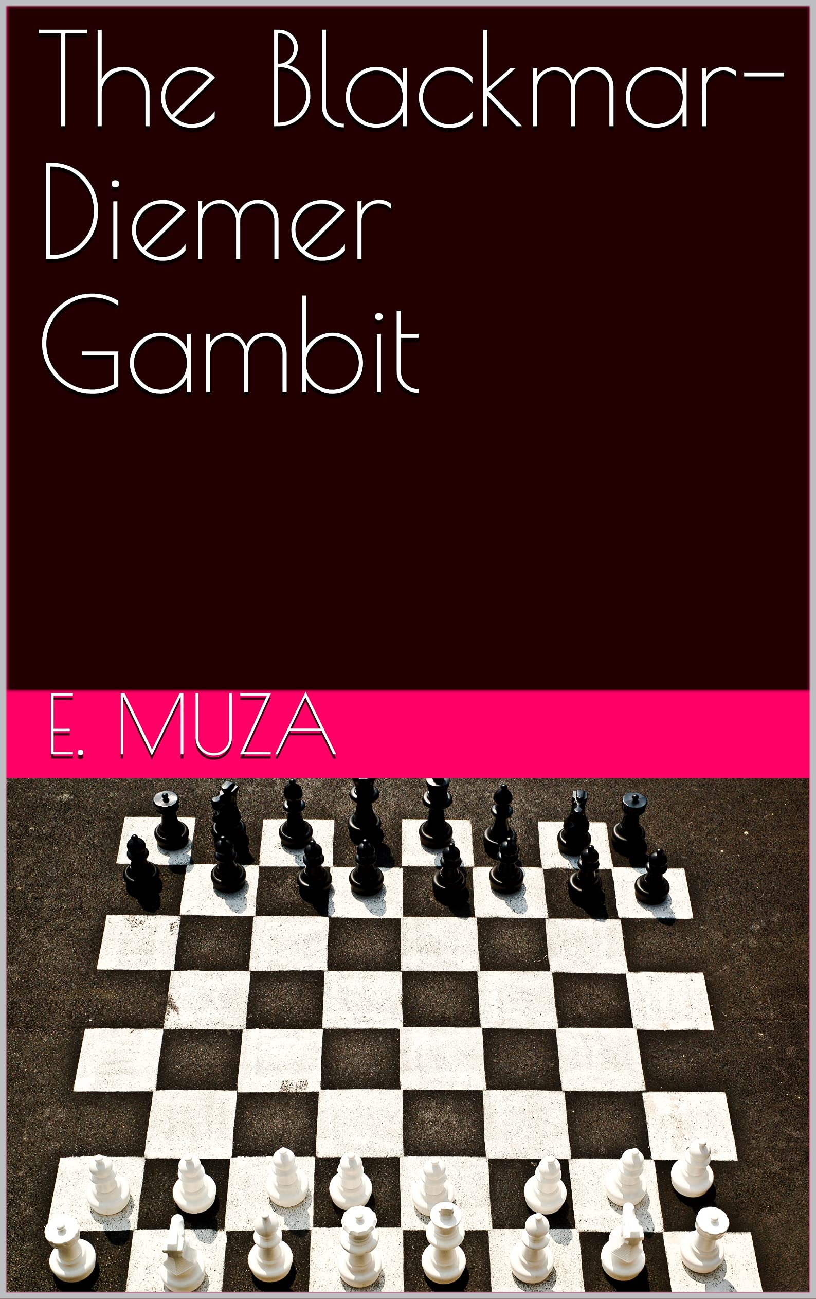 The Blackmar-Diemer Gambit by E I Muza | Goodreads