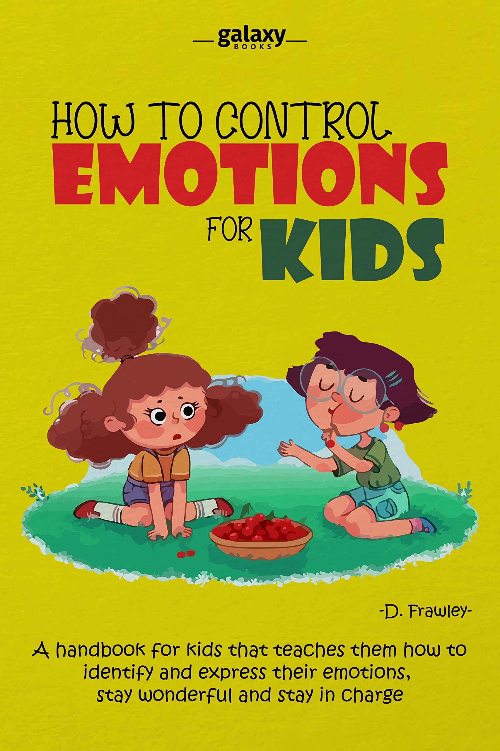 How to Control Emotions for Kids: A Handbook for Kids that Teaches Them ...