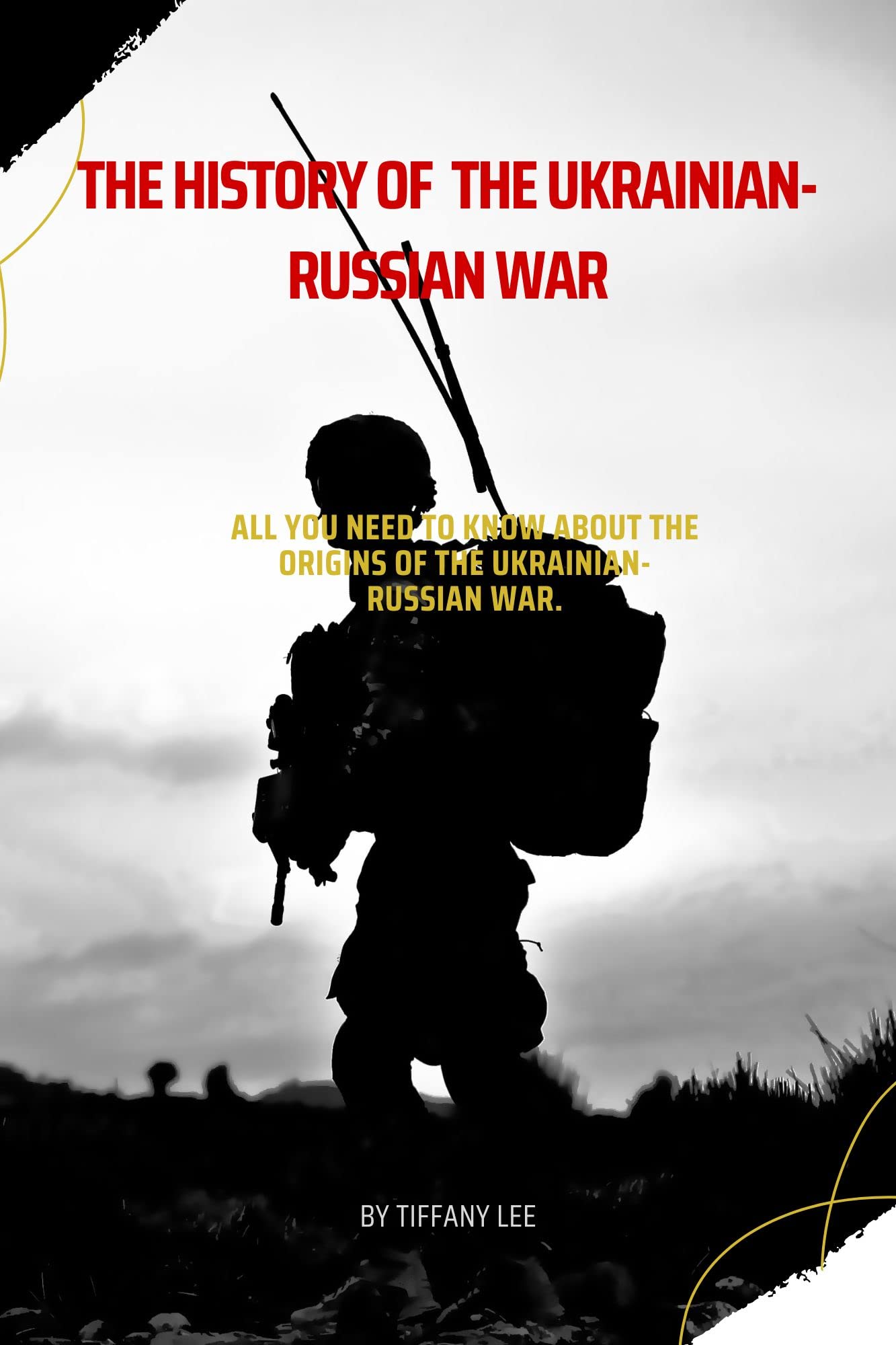 The History of the Ukrainian-Russian War: All you need to know about ...