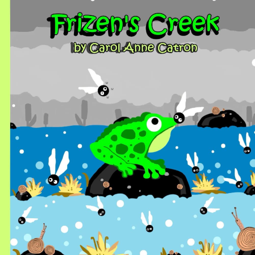 Frizen's Creek by Carol Anne Catron | Goodreads