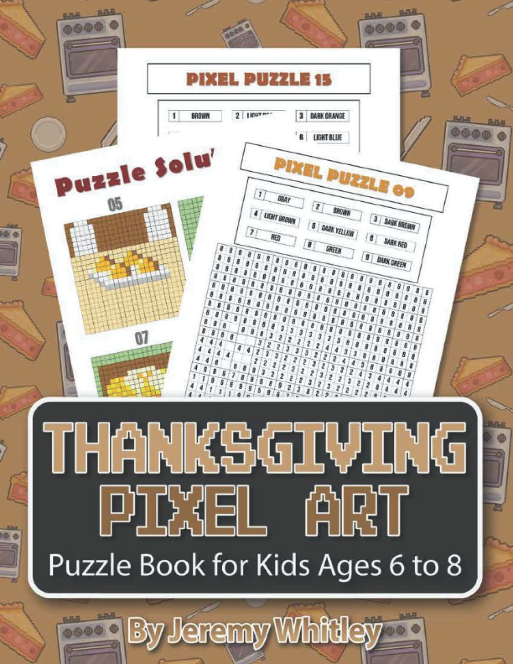 Thanksgiving Pixel Art Puzzle Book for Kids Ages 6 to 8: Number Sense ...