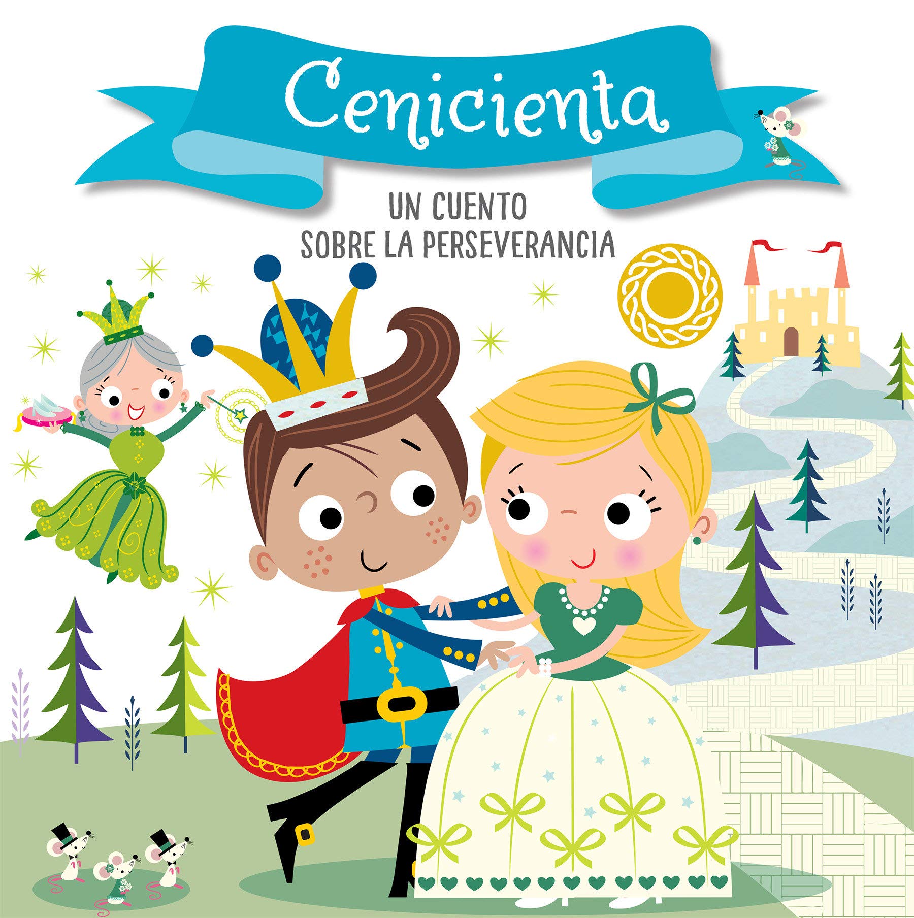 Cenicienta. Un cuento sobre la perseverancia / Cinderella. A story ...