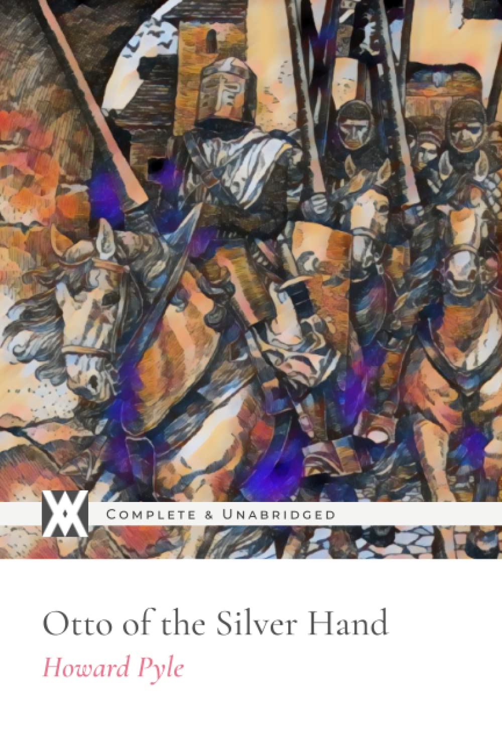 Otto of the Silver Hand: With Over 70 Original Illustrations by Howard ...