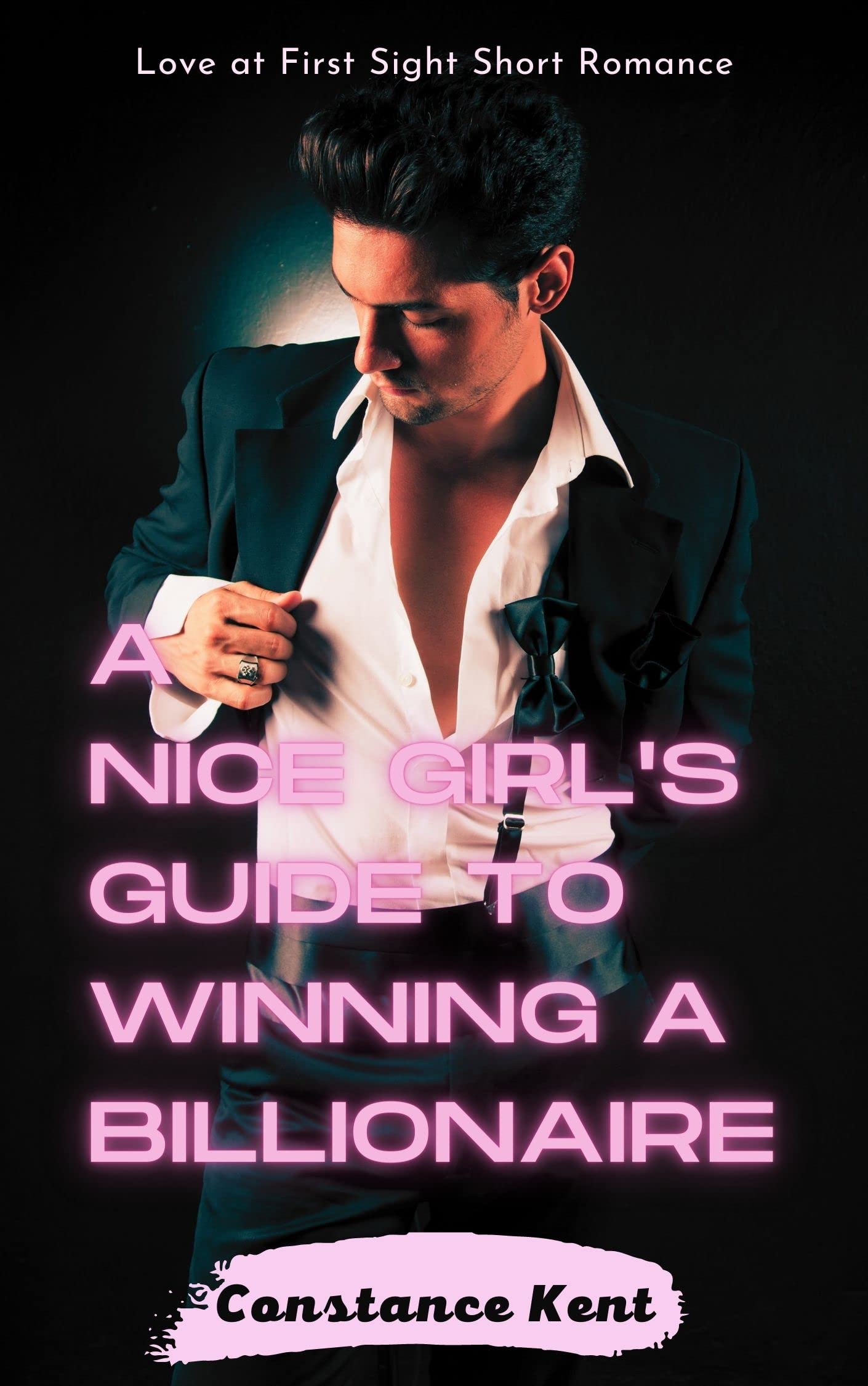 A Nice Girl's Guide to Winning a Billionaire: Love at First Sight Short ...