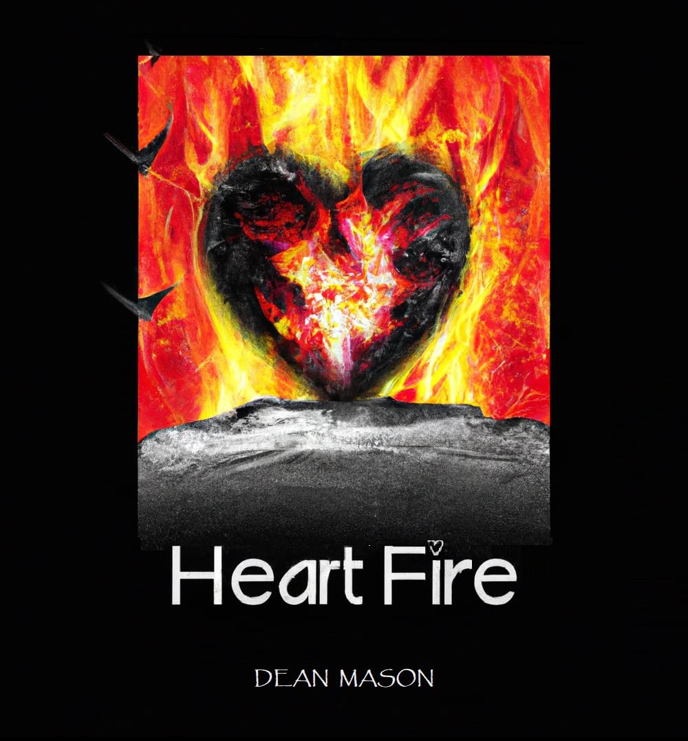 Heart Fire by Dean Mason | Goodreads
