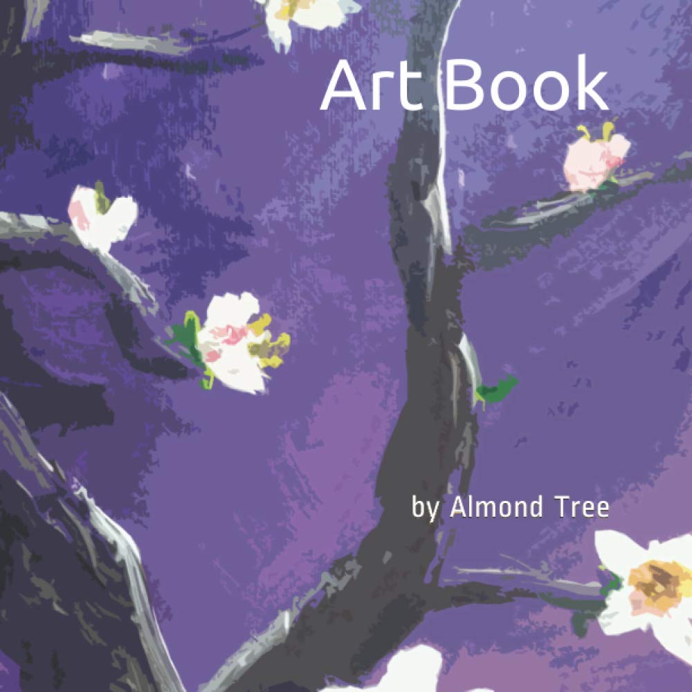 Art Book: by Almond Tree by Jason Schweizer | Goodreads