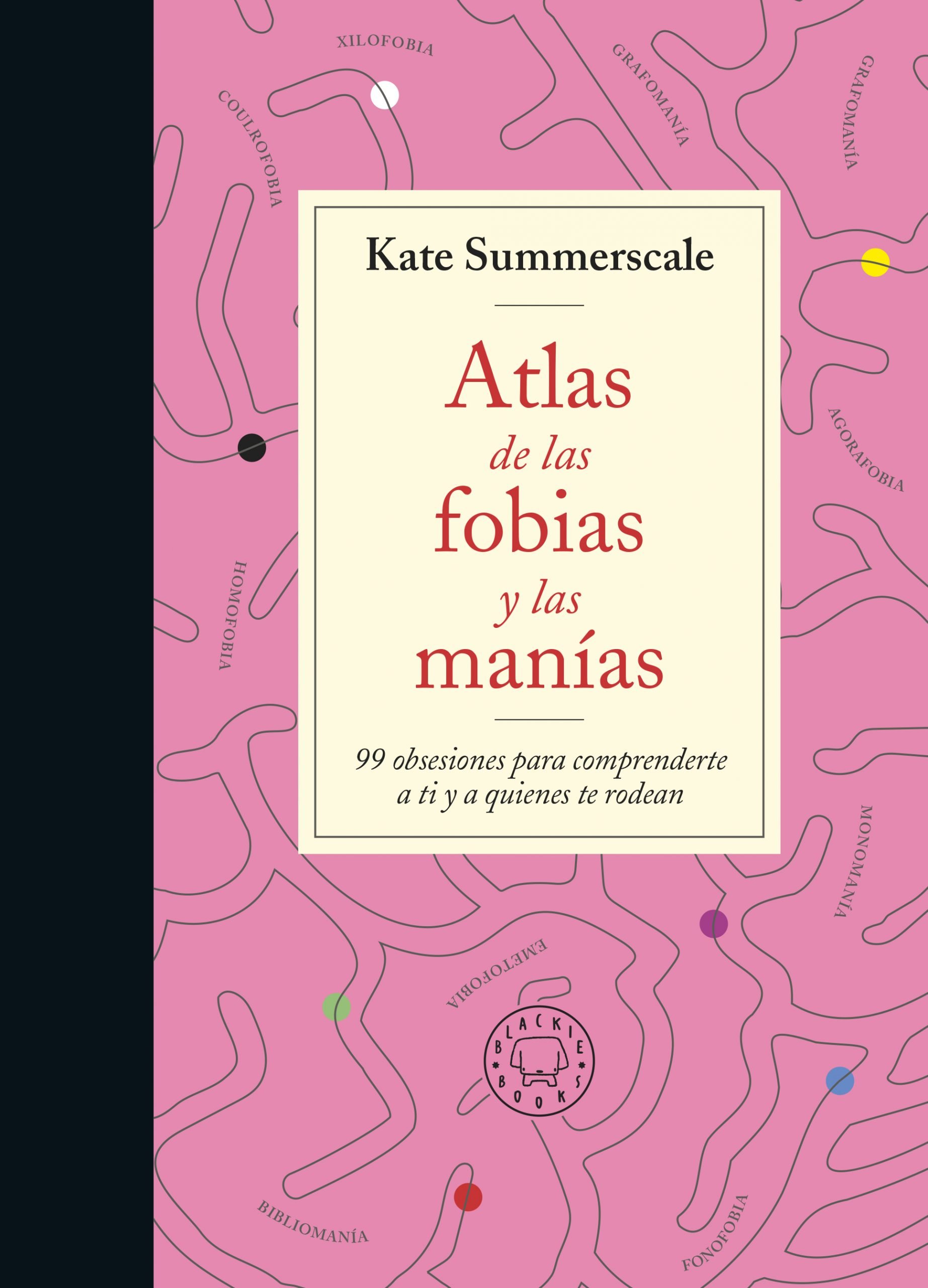 Atlas de las Fobias y las Manías by Kate Summerscale | Goodreads