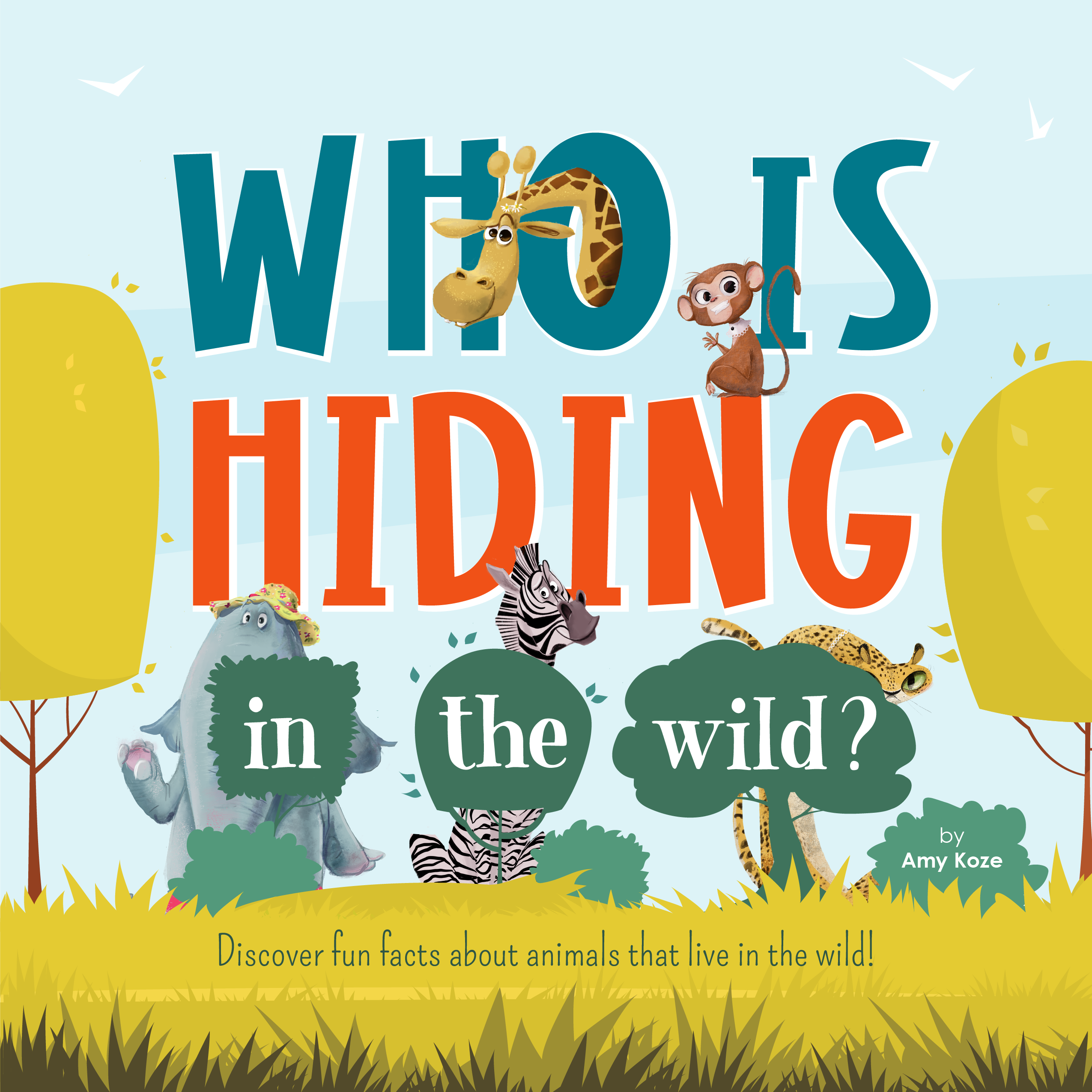 Who is hiding in the wild? by Amy Koze | Goodreads