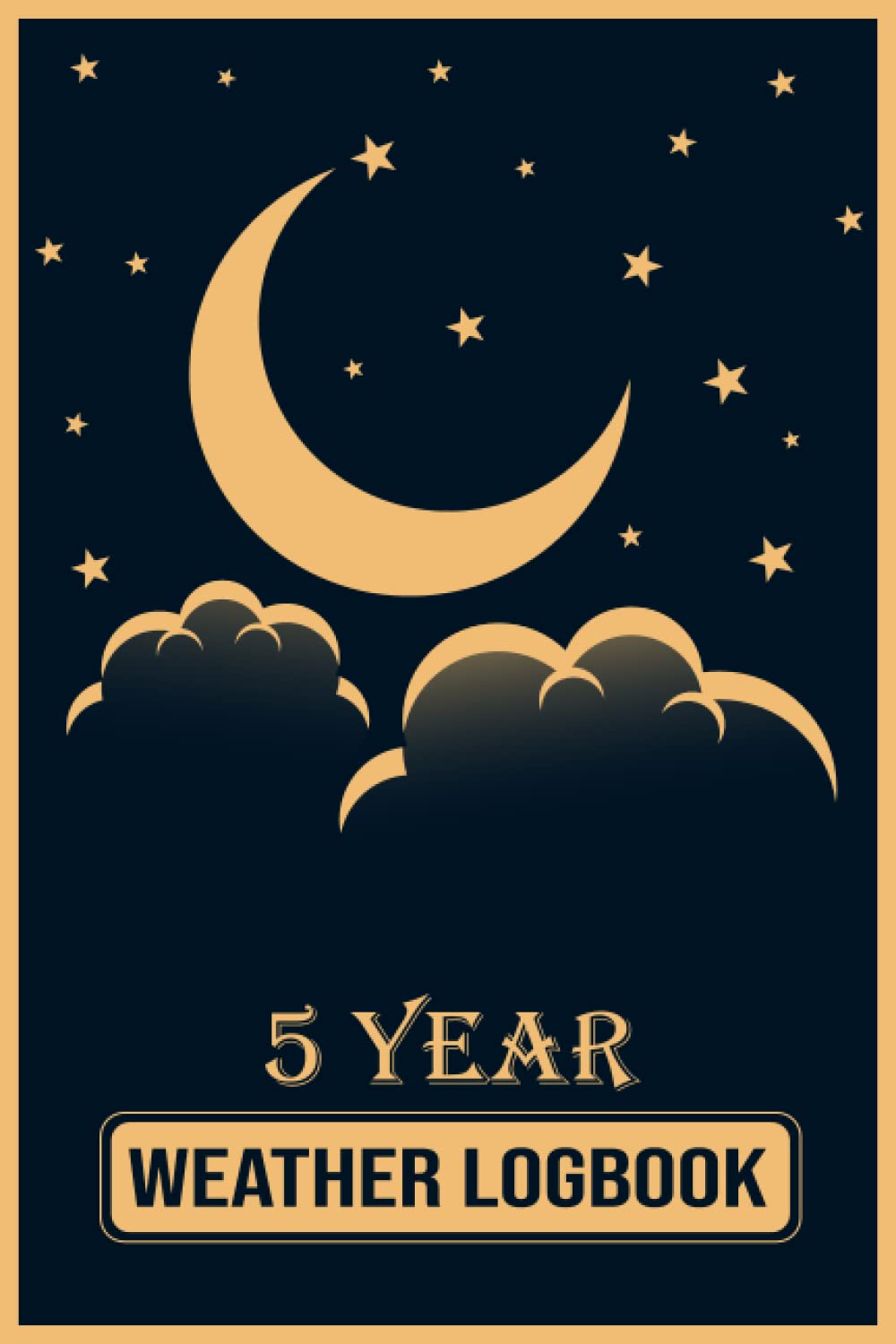 5 Year Weather Logbook: Weather Logbook For Meteorologist Every Day For ...