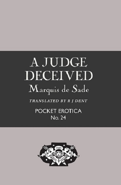 A Judge Deceived by Marquis de Sade | Goodreads