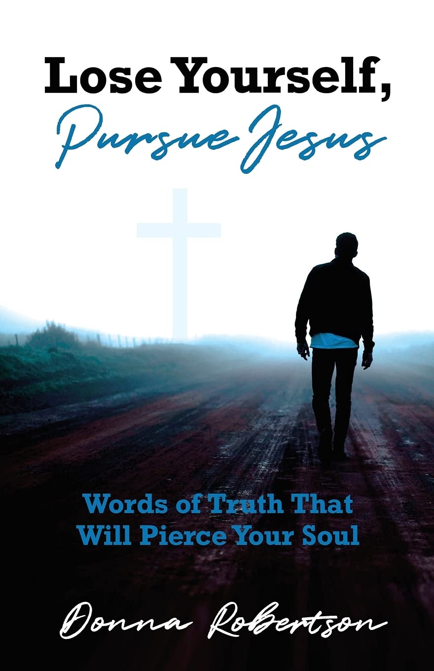 Lose Yourself, Pursue Jesus: Words of Truth That Will Pierce Your Soul ...