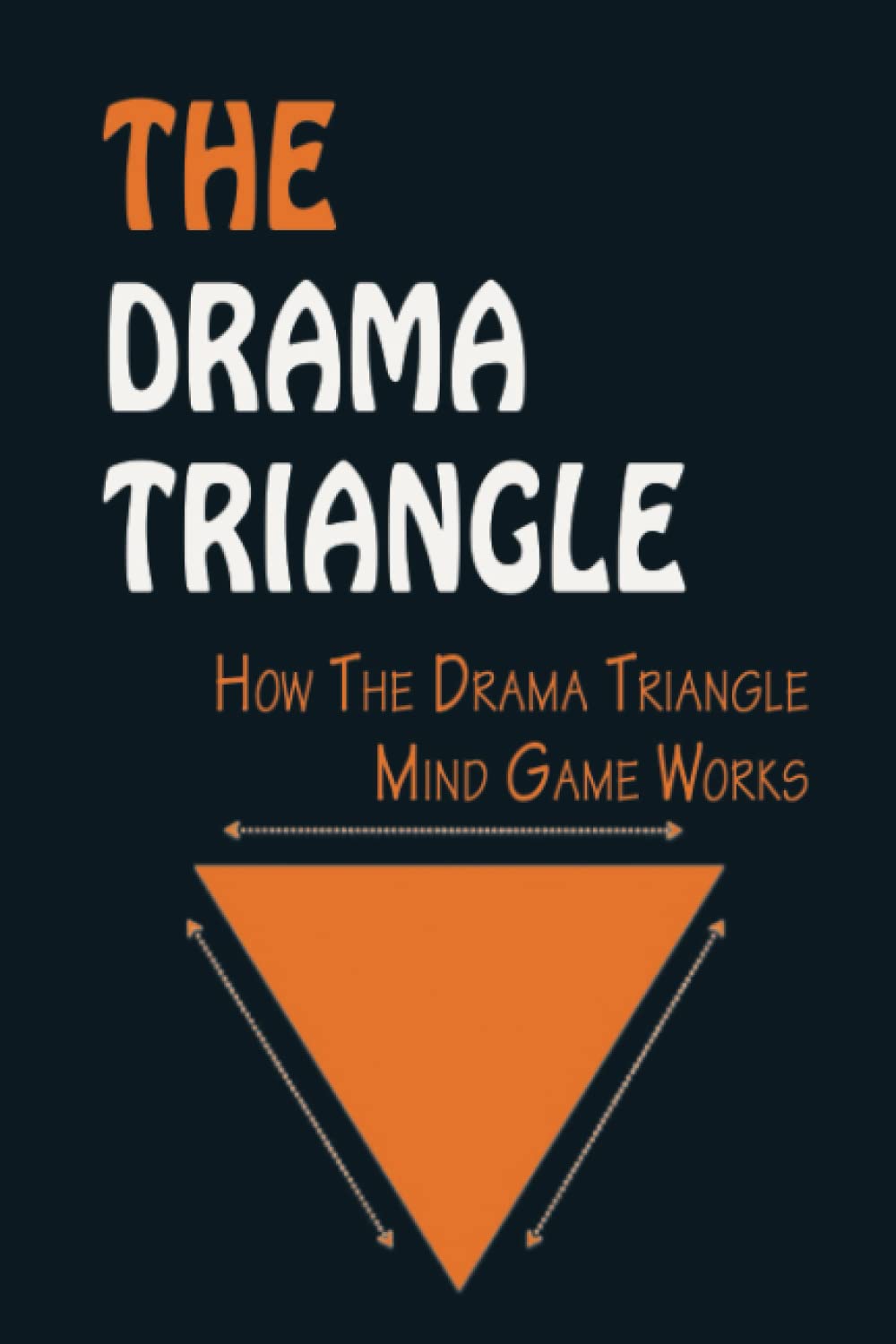 The Drama Triangle: How The Drama Triangle Mind Game Works by Maribel ...