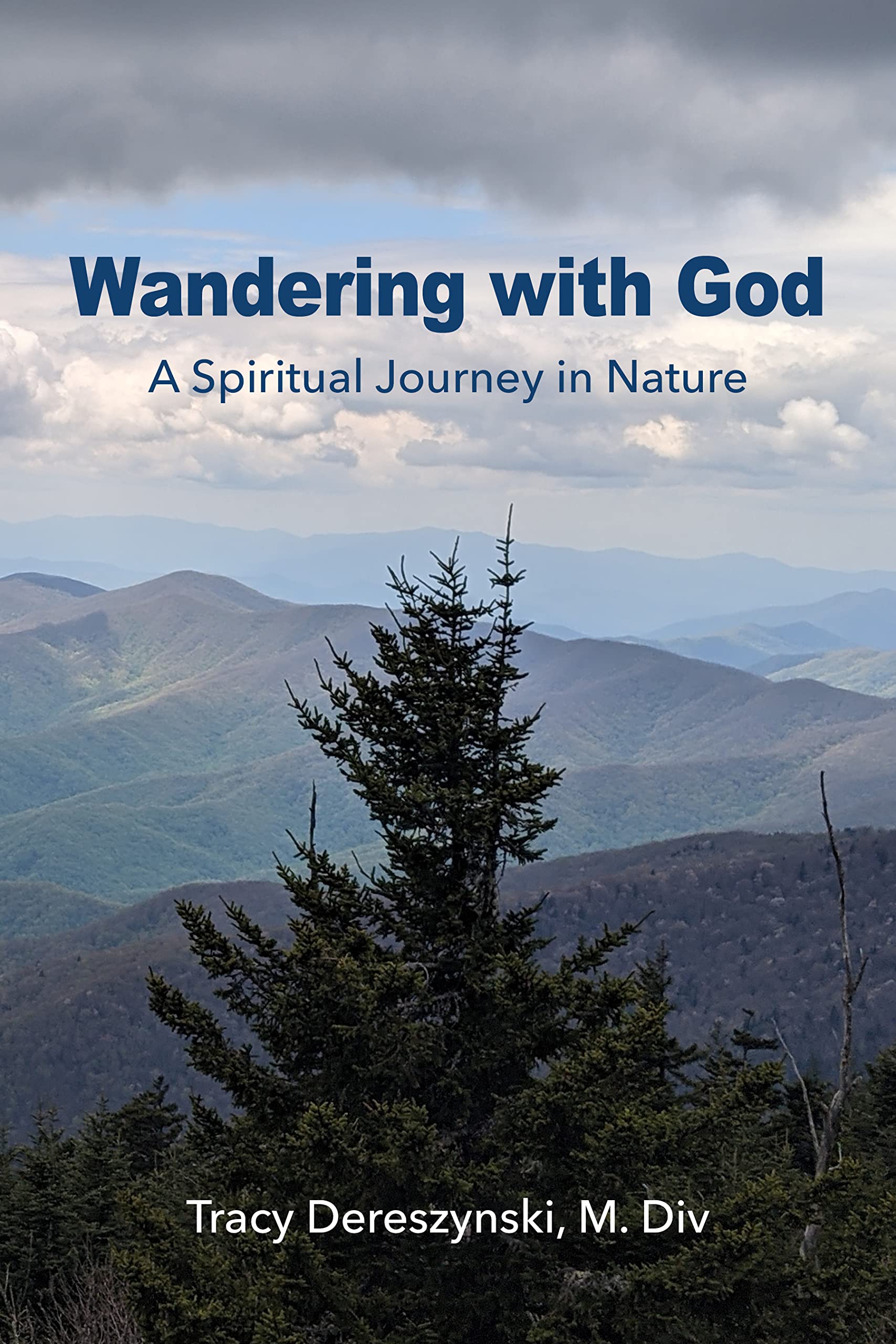 Wandering with God: A Spiritual Journey in Nature by Tracy Dereszynski ...