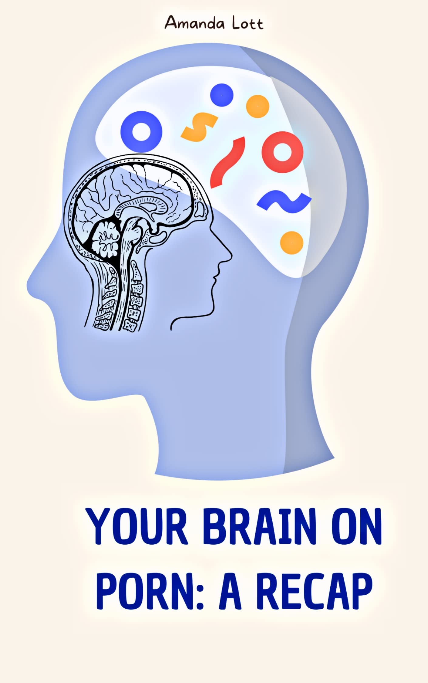 Your Brain on Porn: A Recap by Amanda Lott | Goodreads
