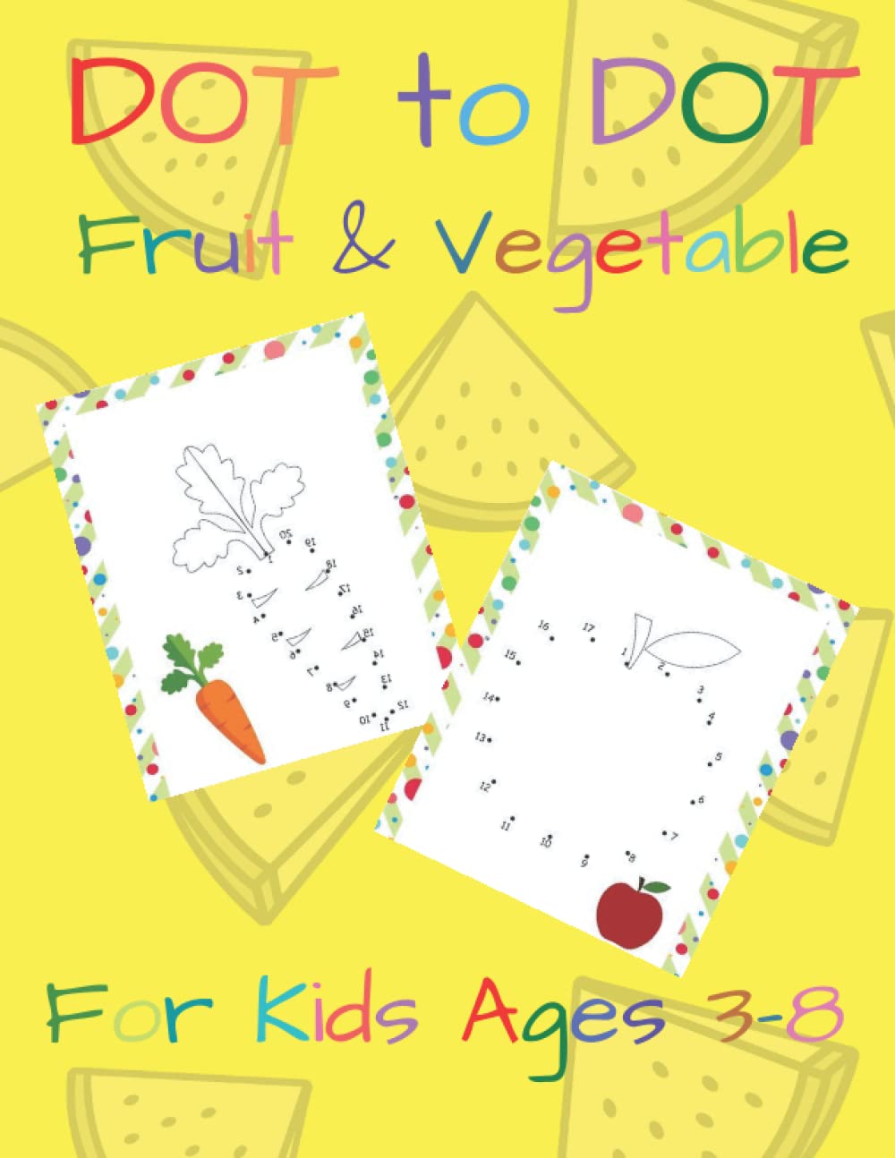 DOT to DOT Fruit & Vegetable For Kids Ages 3-8: Activity and Coloring ...