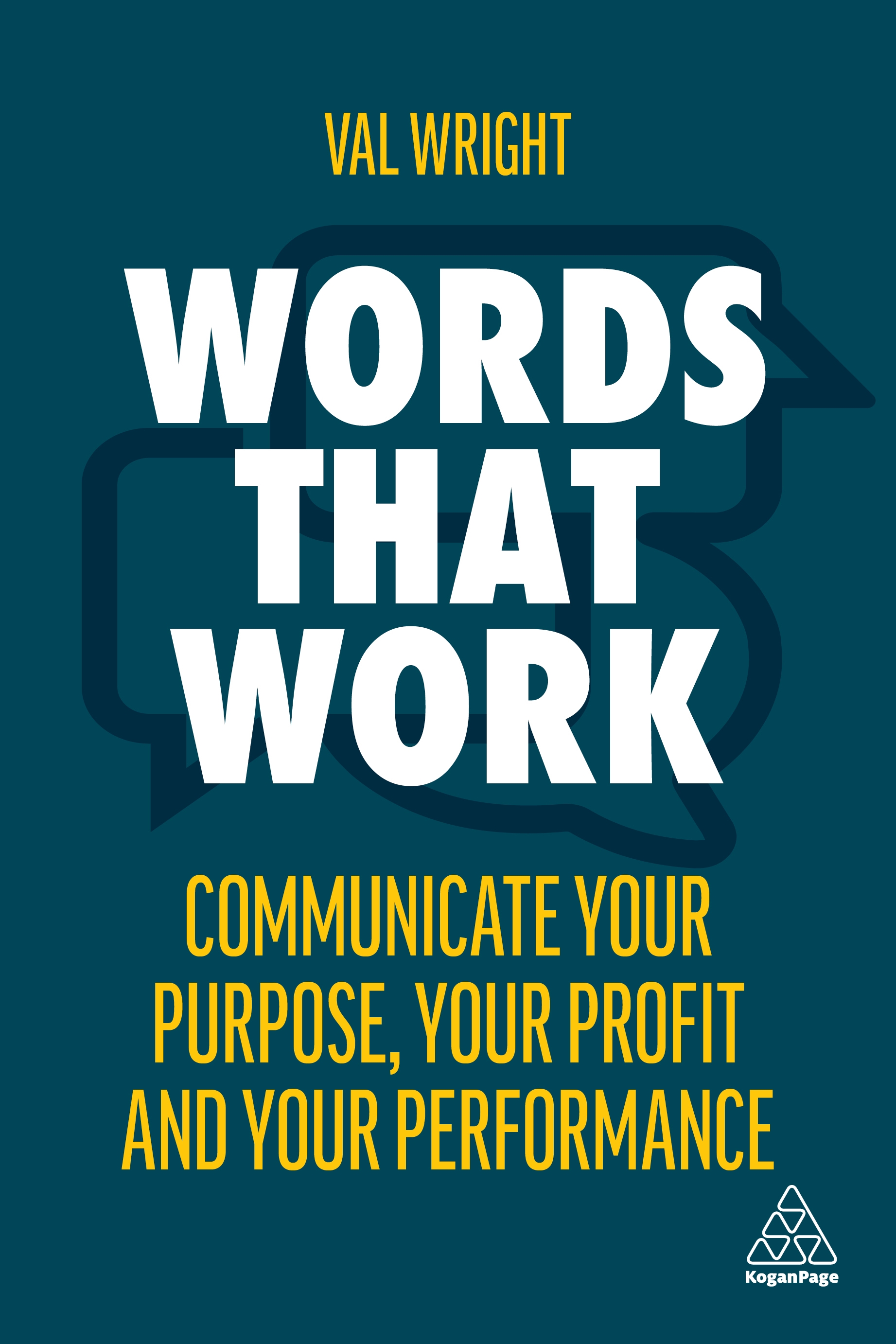 Words That Work: Communicate Your Purpose, Your Profits and Your ...