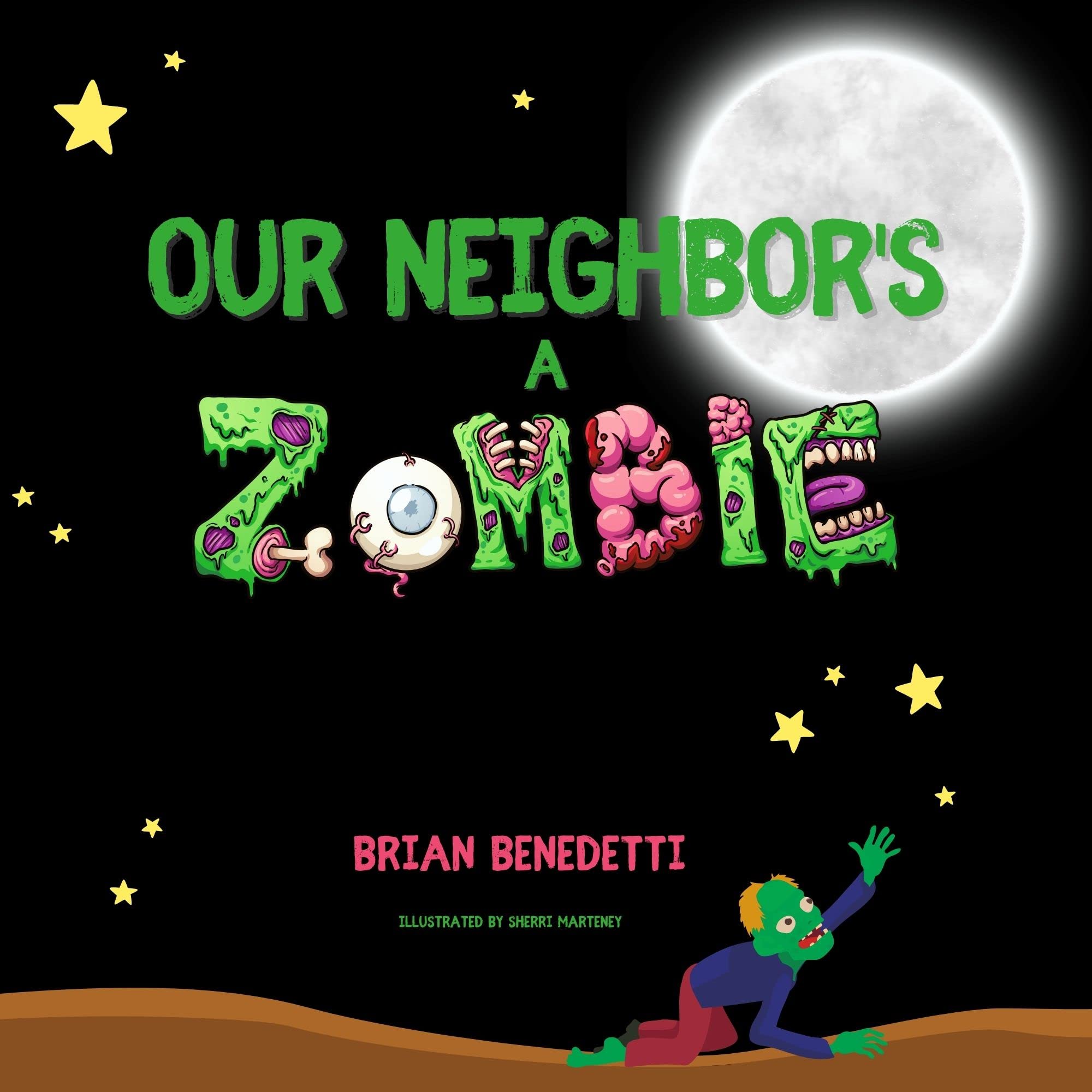 Our Neighbor's A Zombie by Brian Benedetti | Goodreads