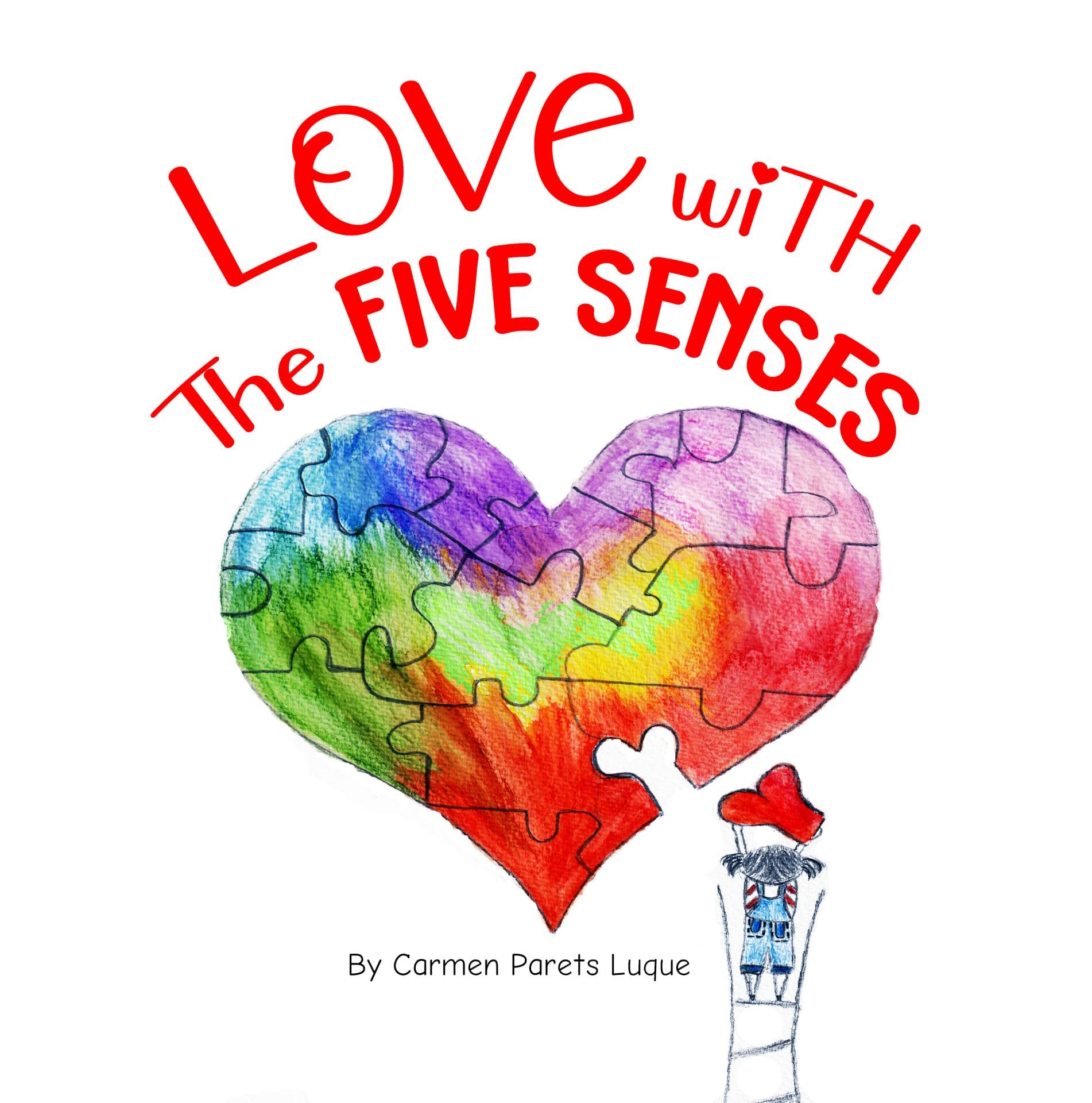 Love with the Five Senses: A children's book about the meaning of Love ...