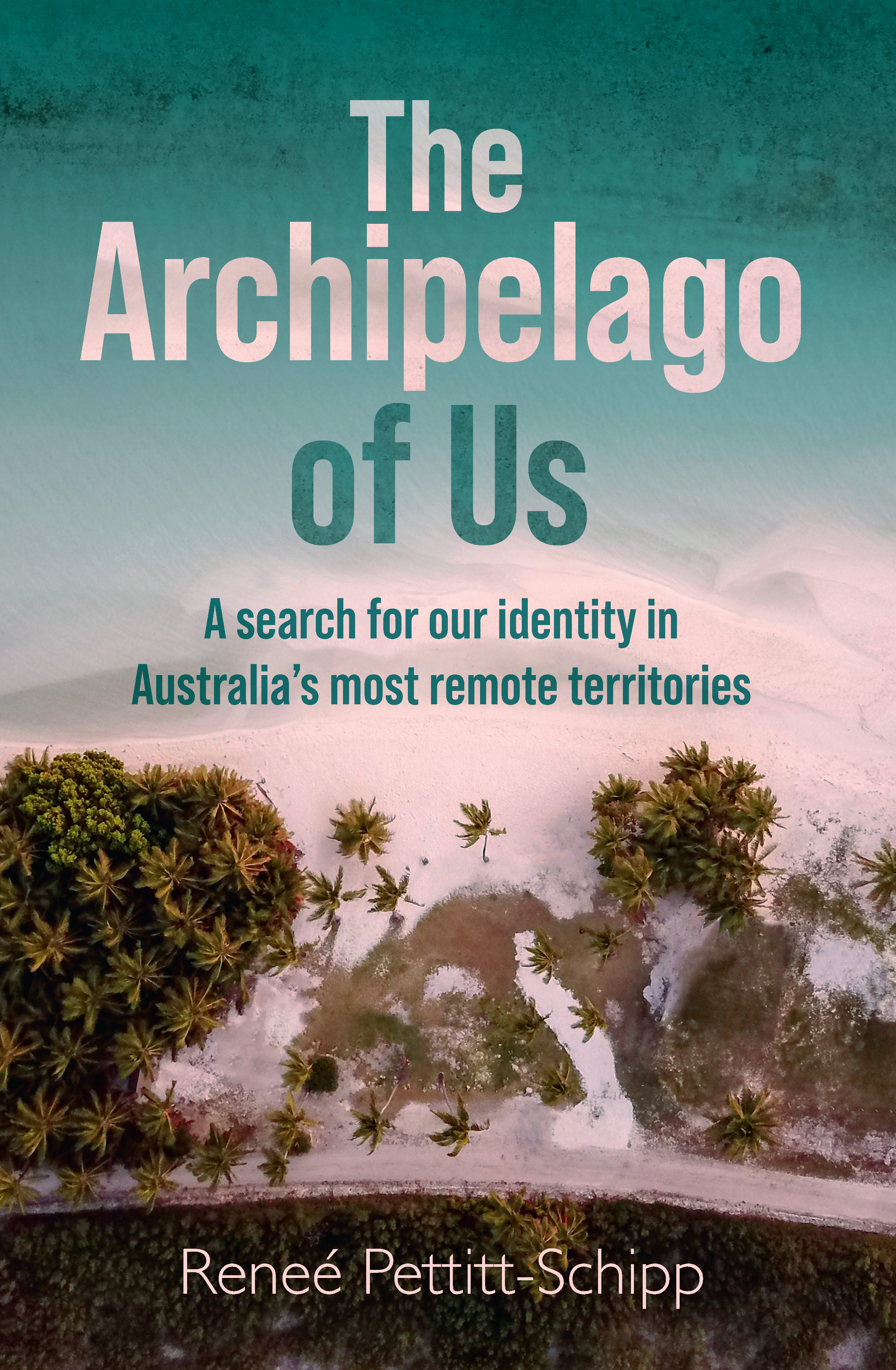The Archipelago of Us by Renee Pettitt-Schipp | Goodreads