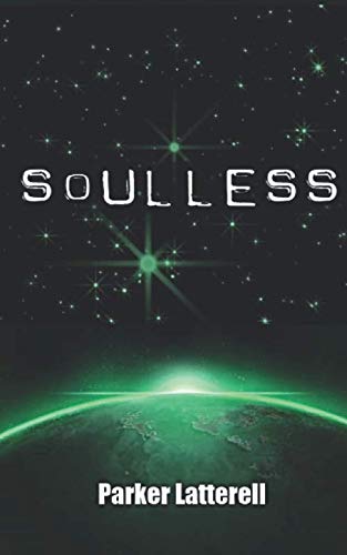 Soulless: A Space Adventure Story (Timeless) by Parker Latterell ...