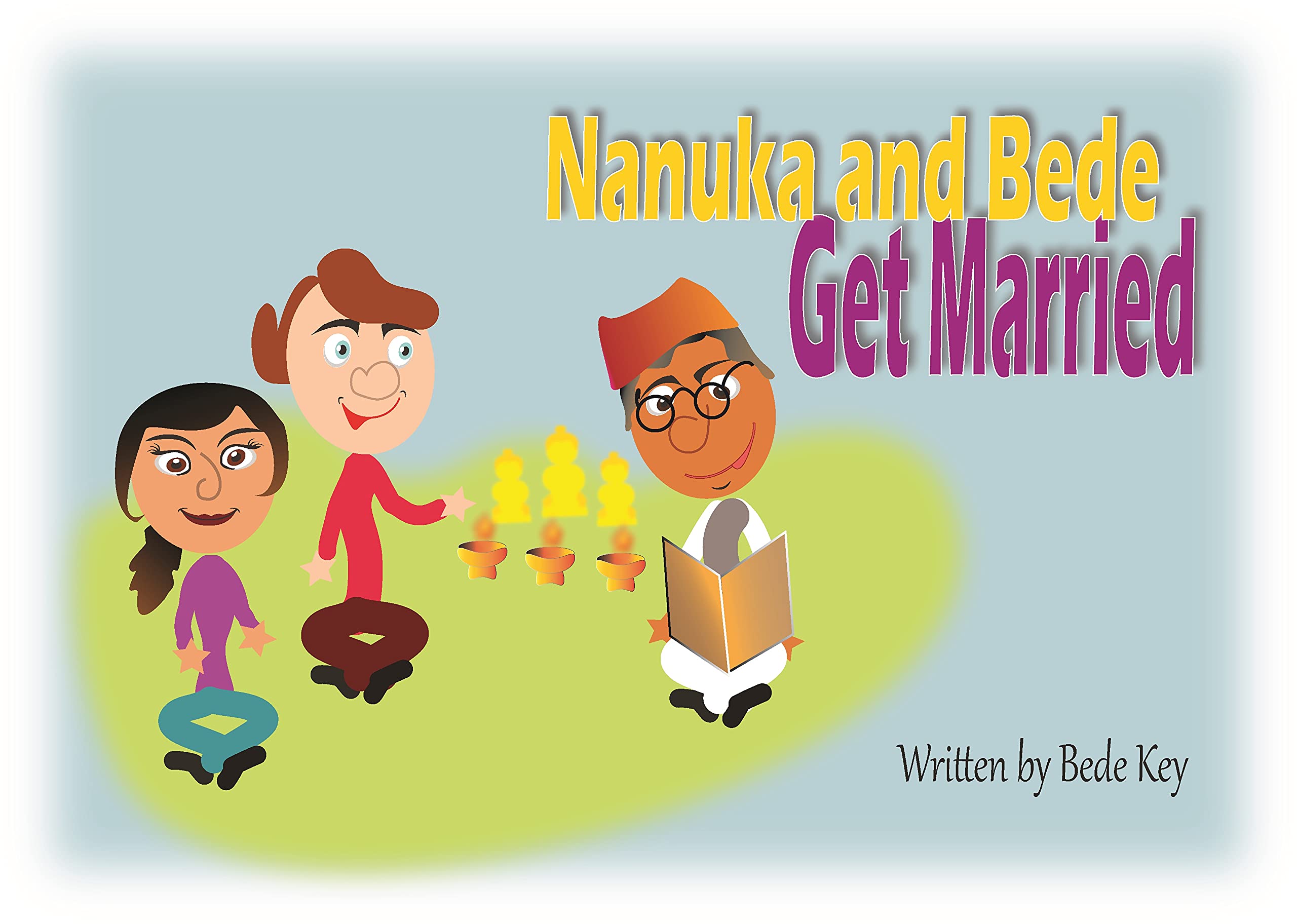 Nanuka and Bede Get Married by Bede Key | Goodreads