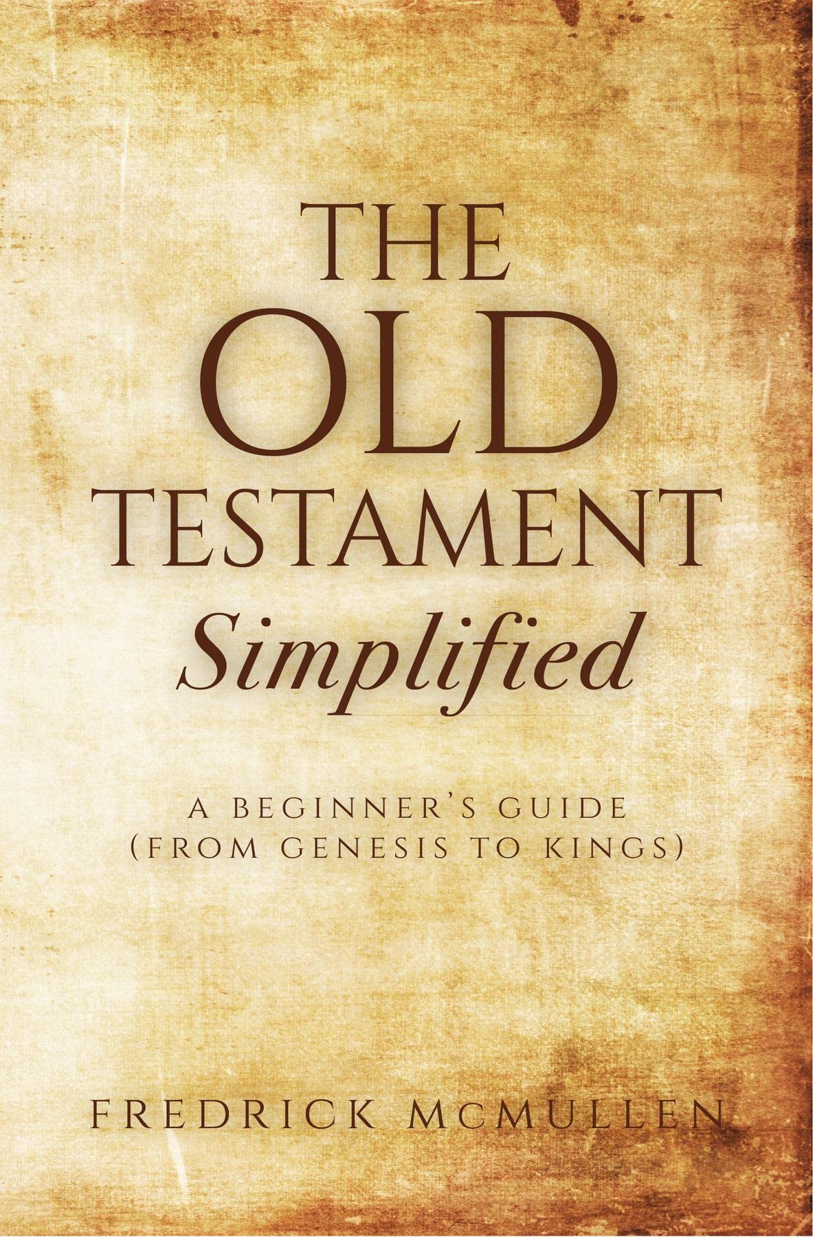 The Old Testament Simplified: A Beginner's Guide by Fredrick McMullen ...