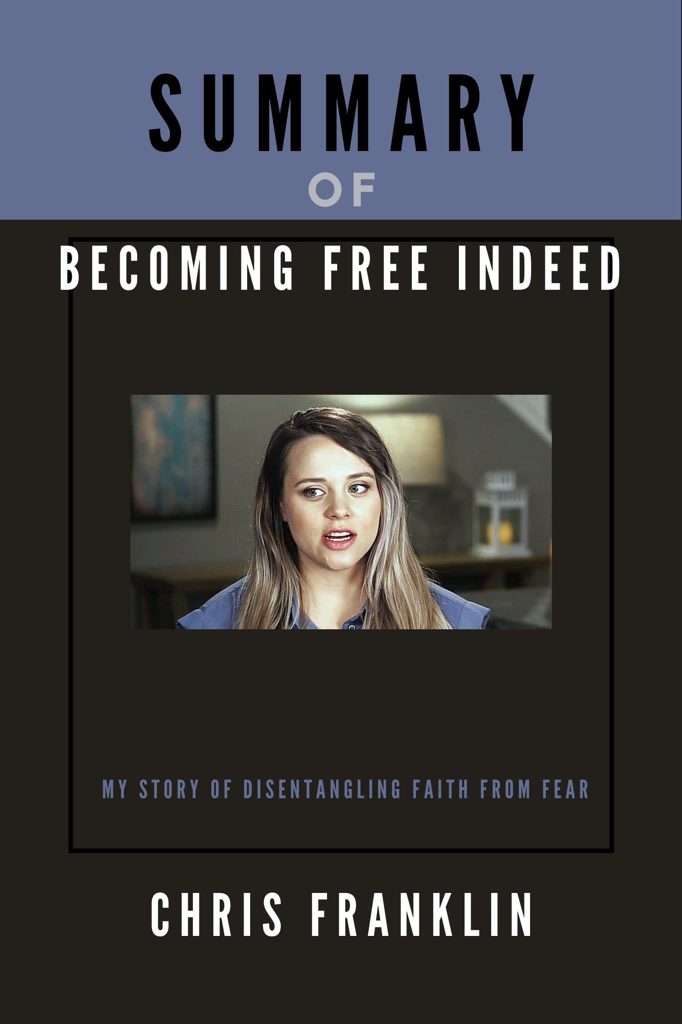 Summary of Becoming Free Indeed by Jinger Vuolo: My Story of ...