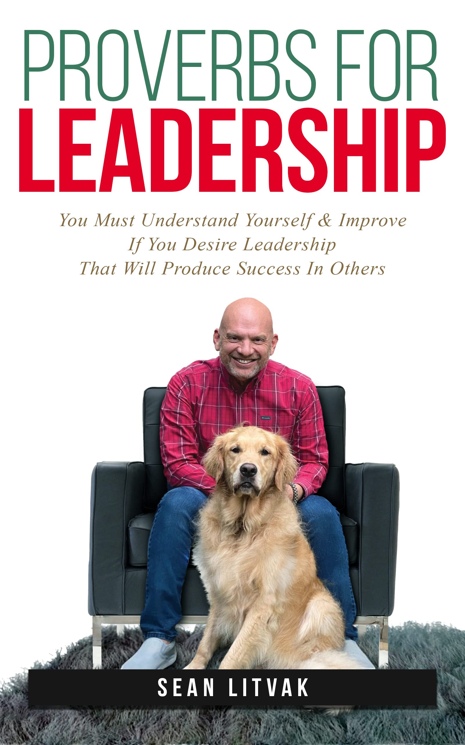 Proverbs For Leadership: You Must Understand Yourself & Improve, If You ...