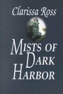 Mists of Dark Harbor (DARK HARBOR SERIES, BOOK 3) by Clarissa Ross ...