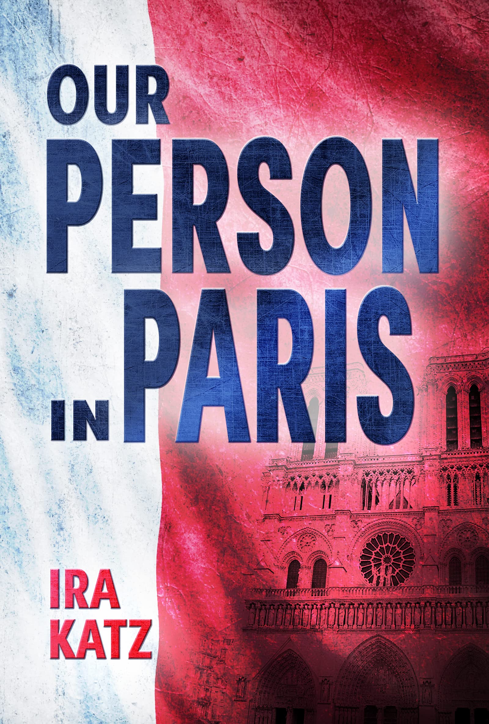 Our Person in Paris by Ira Katz | Goodreads