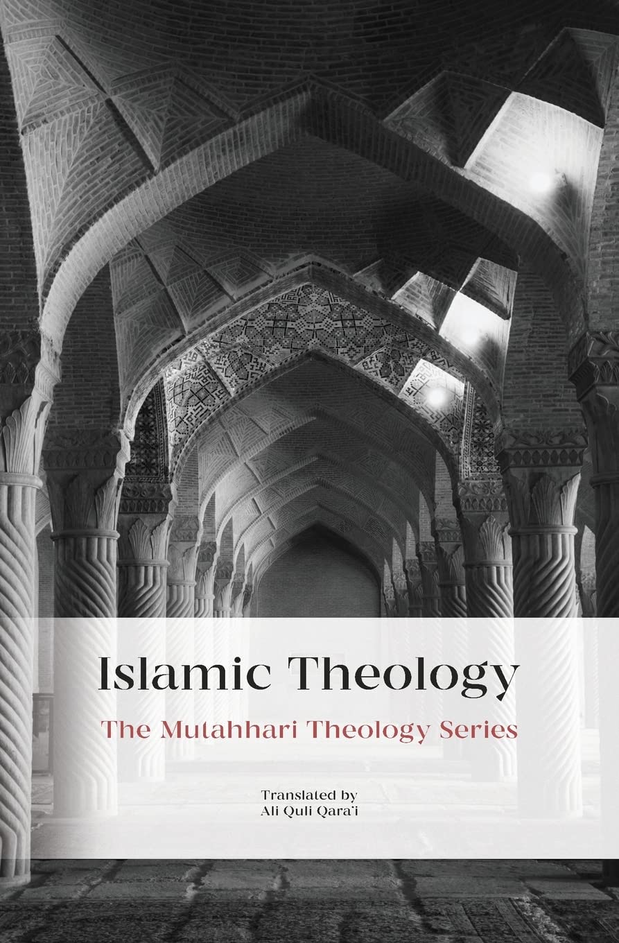 Islamic Theology (The Mutahhari Theology) by Morteza Motahhari | Goodreads