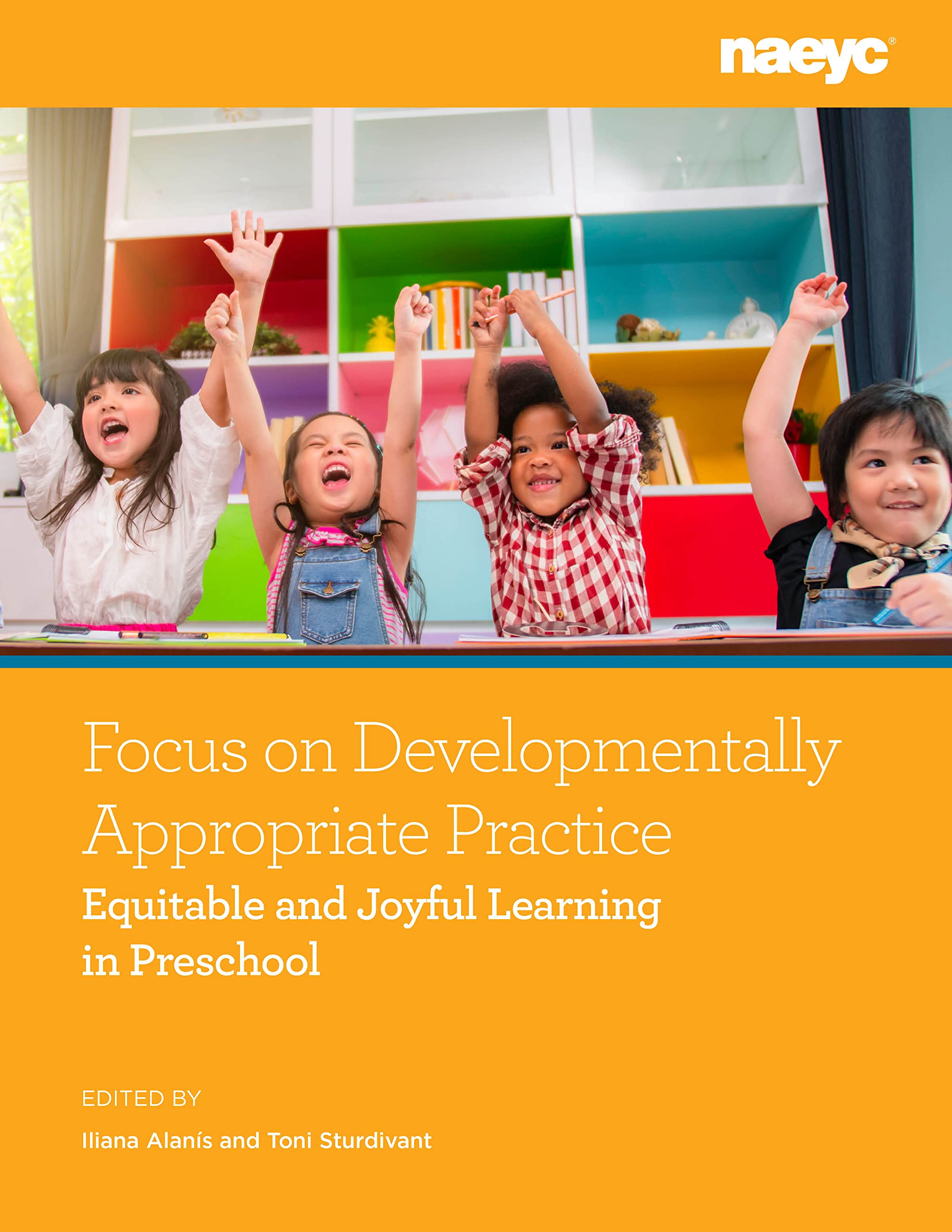 Focus on Developmentally Appropriate Practice: Equitable and Joyful ...