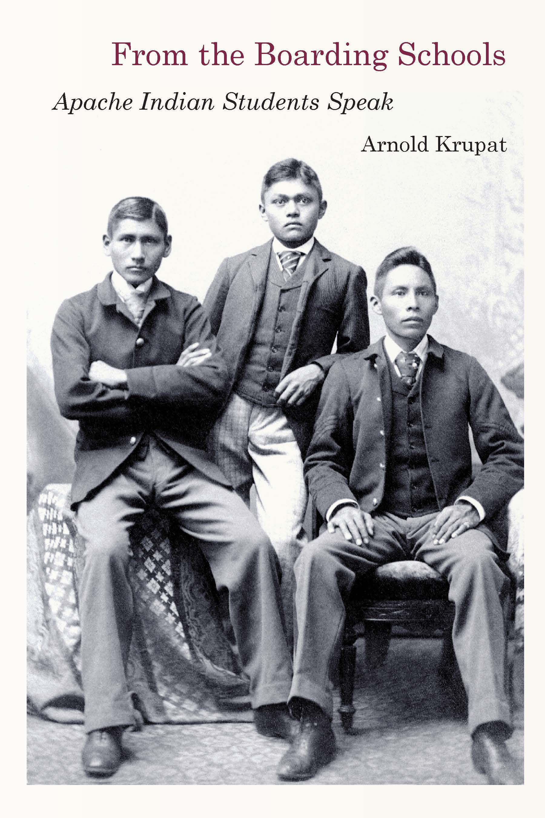 From the Boarding Schools: Apache Indian Students Speak by Arnold ...