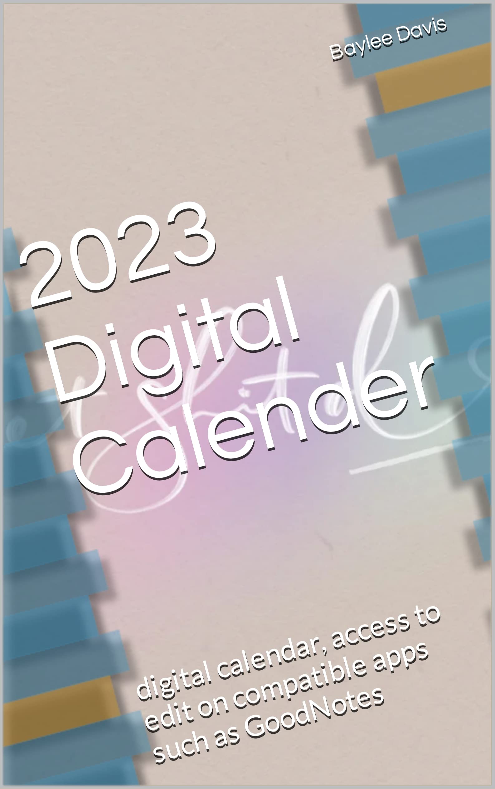 2023 Digital Calender: digital calendar, access to edit on compatible ...