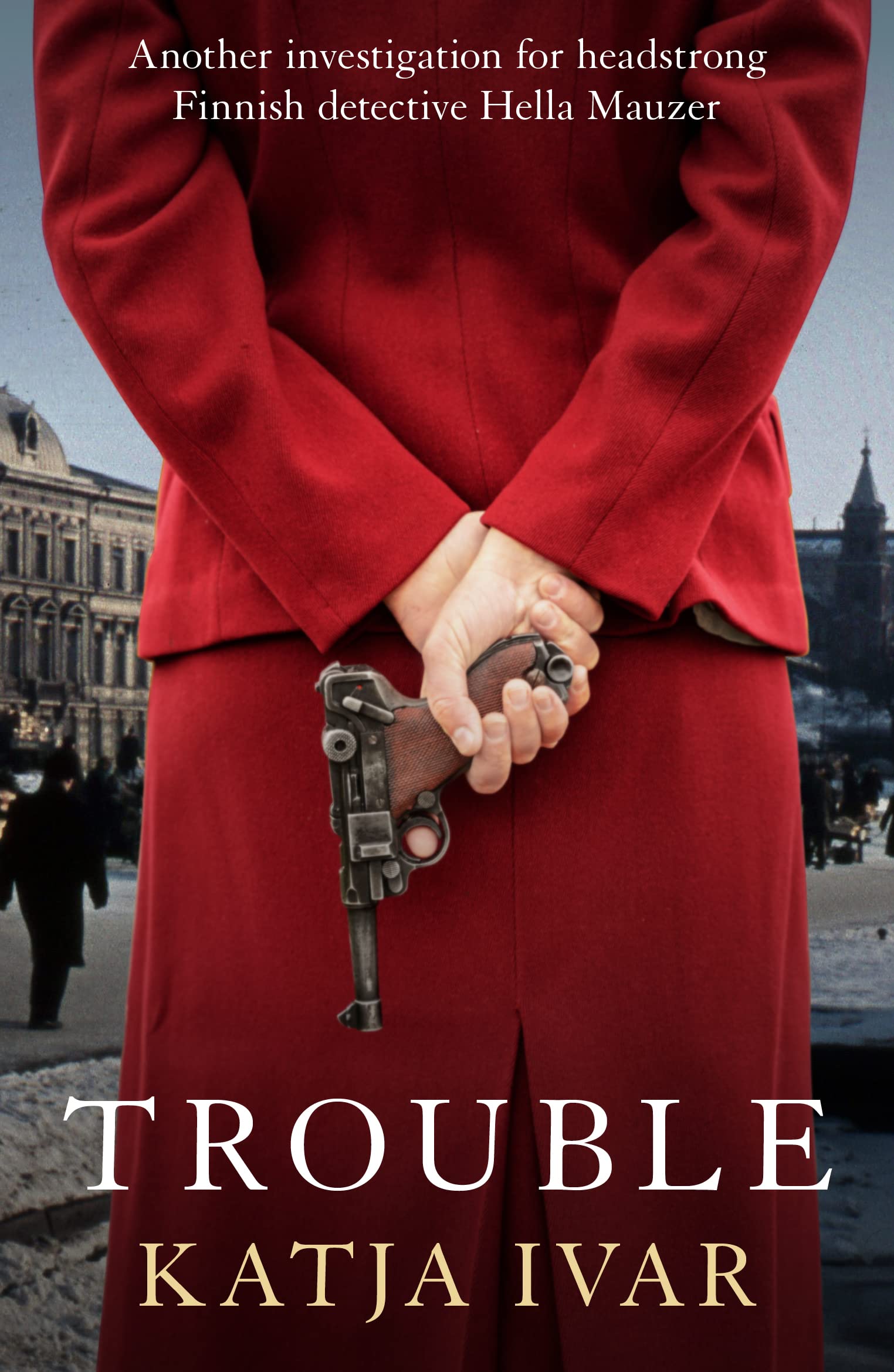 Trouble (Katja Ivar Mystery Book 3) by Katja Ivar | Goodreads
