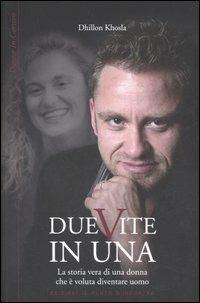 Due vite in una. La storia di una donna che è voluta diventare uomo by ...