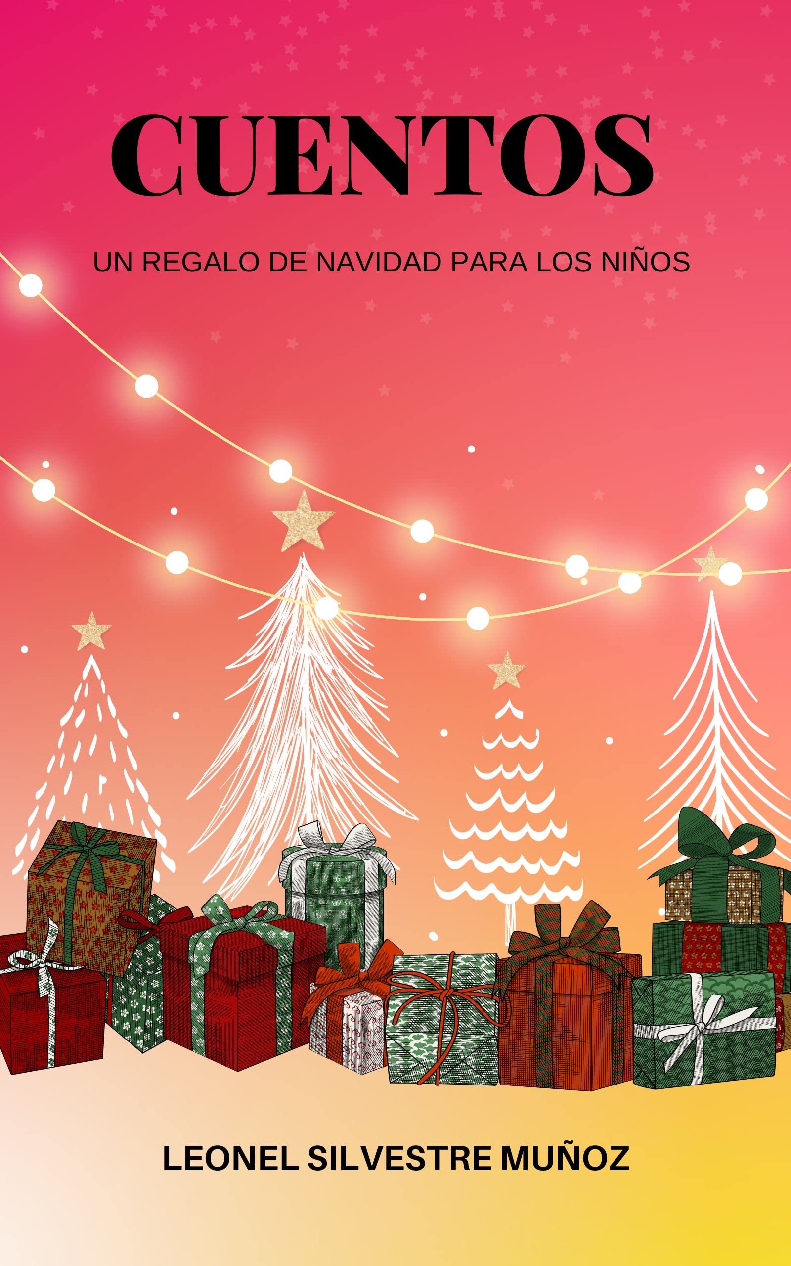 Cuentos: Un Regalo de Navidad para los Niños by Leonel Silvestre Muñoz | Goodreads