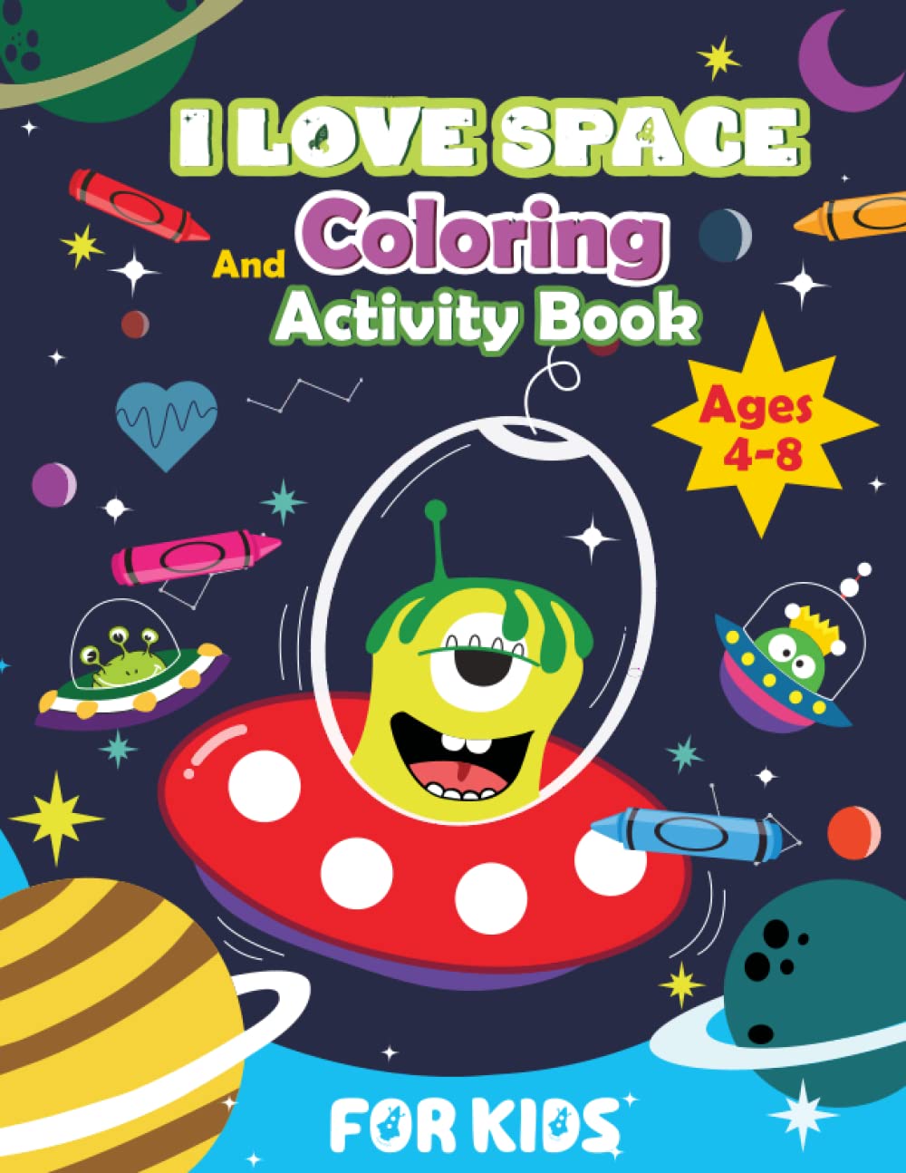 I Love Space: Coloring and Activity Book for Kids Ages 4-8 | Fantastic ...