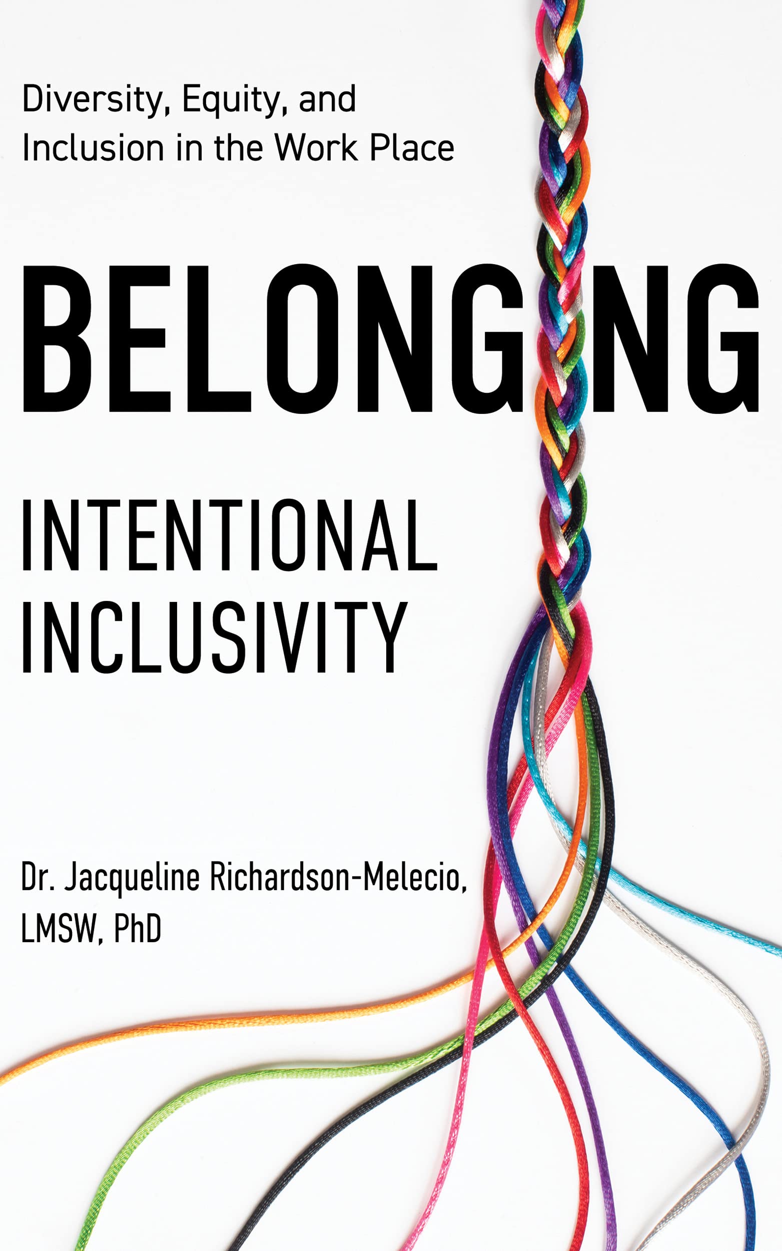 Belonging: Intentional Inclusivity by Jacqueline Richardson-Melecio ...