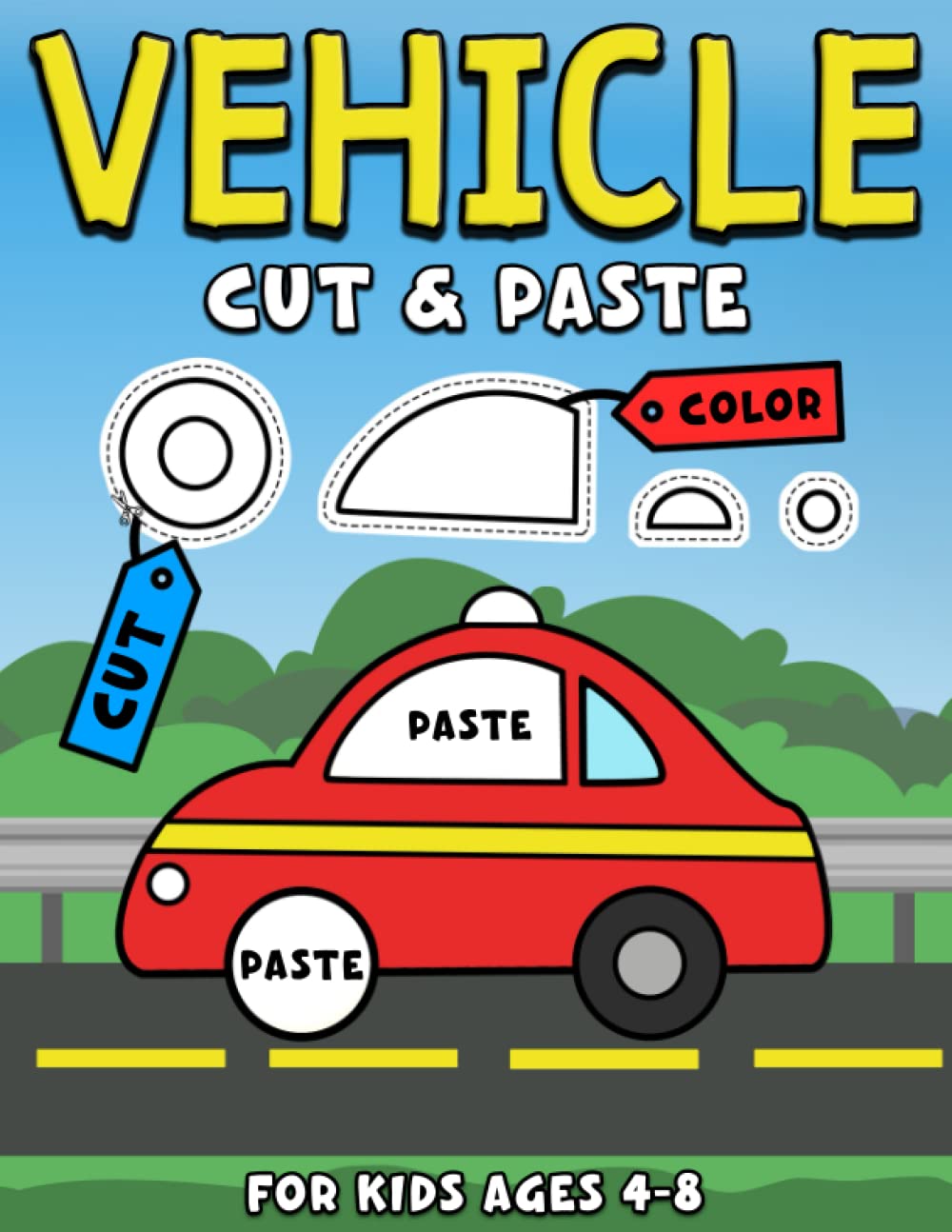 Cut and Paste Vehicles for Kids Ages 4-8: Fun Coloring and Scissor ...