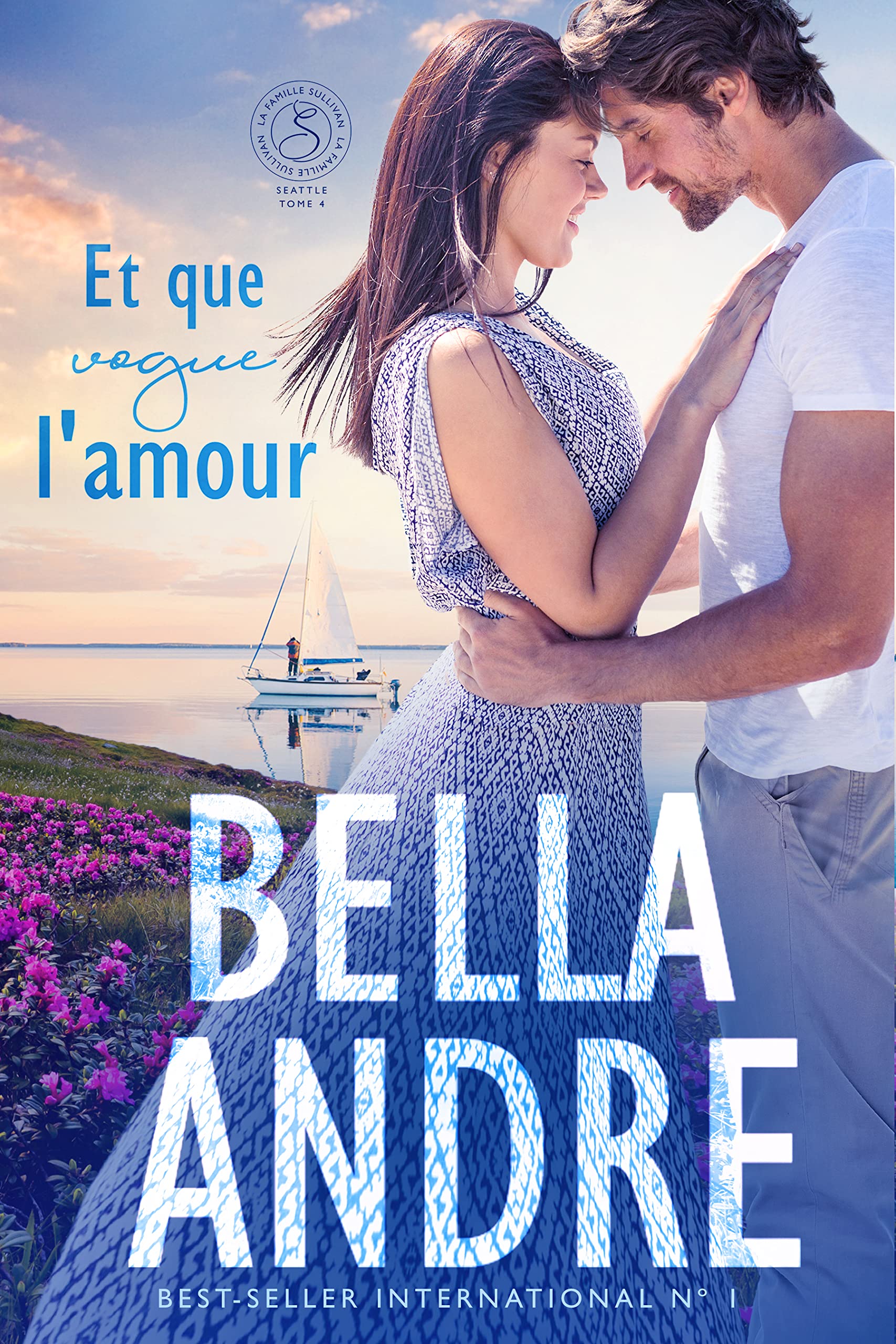 Et que vogue l’amour: La Famille Sullivan, Seattle, tome 4 by Bella ...