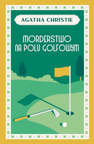 Morderstwo na polu golfowym (Herkules Poirot, #2) by Agatha Christie ...