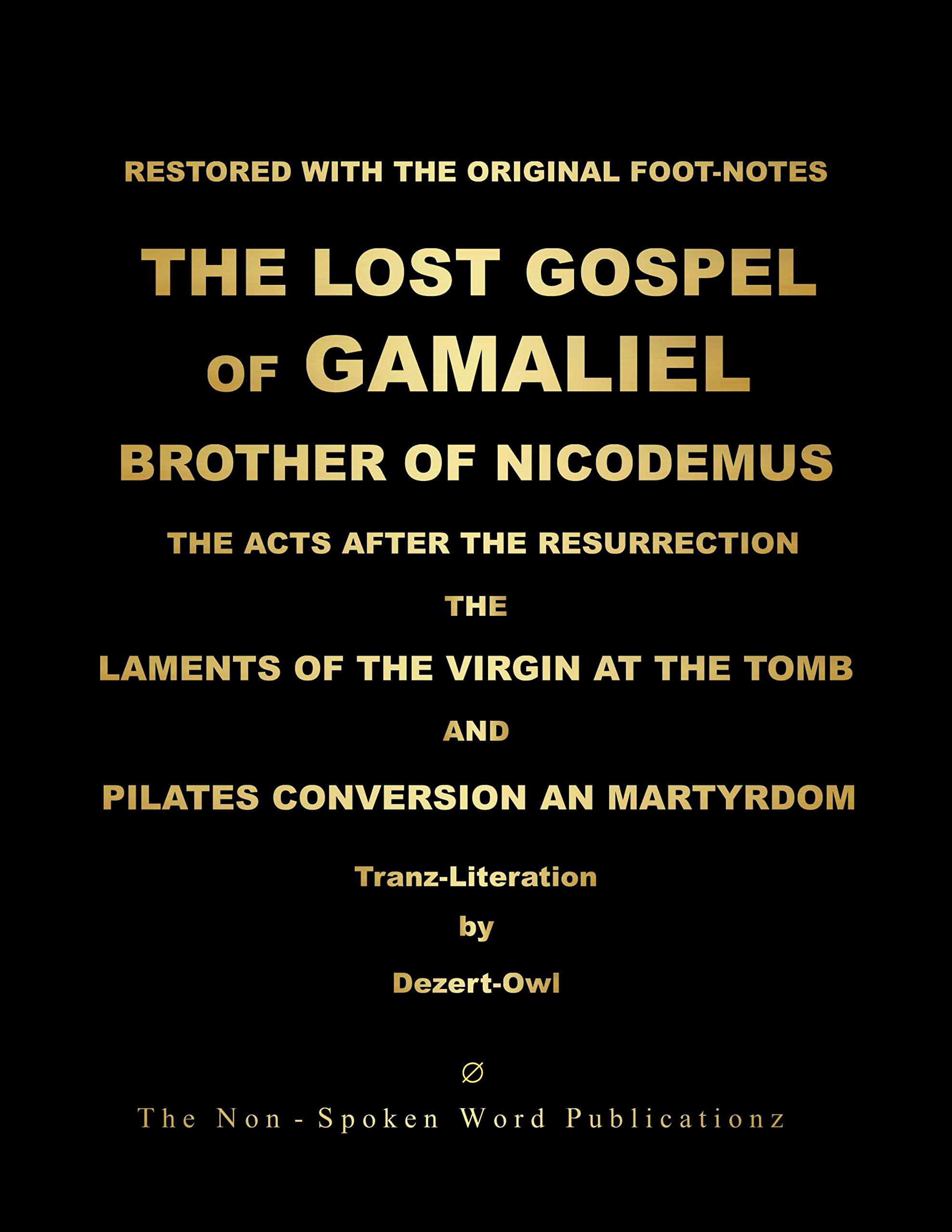 THE LOST GOSPEL OF GAMALIEL: LAMENTS OF THE VIRGIN AT THE TOMB AND ...