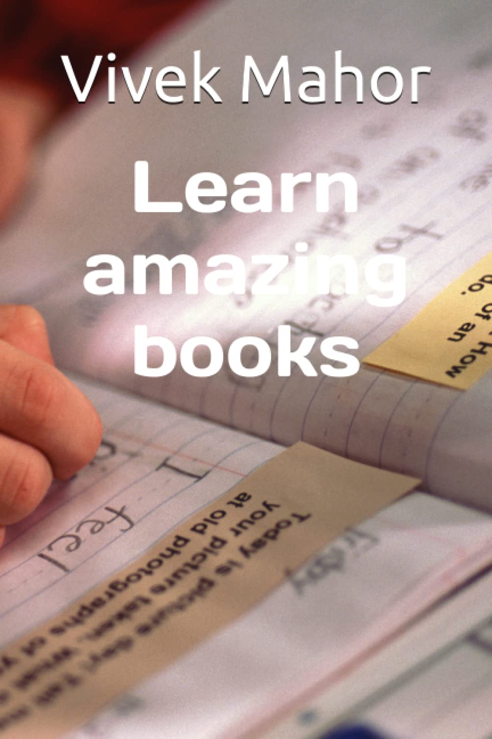 Learn amazing books by Vivek Mahor | Goodreads