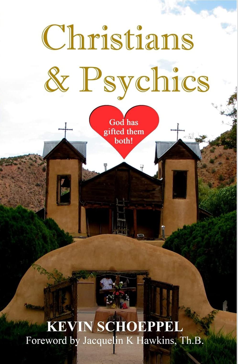 Christians & Psychics: God has Gifted Them Both! by Kevin Schoeppel ...