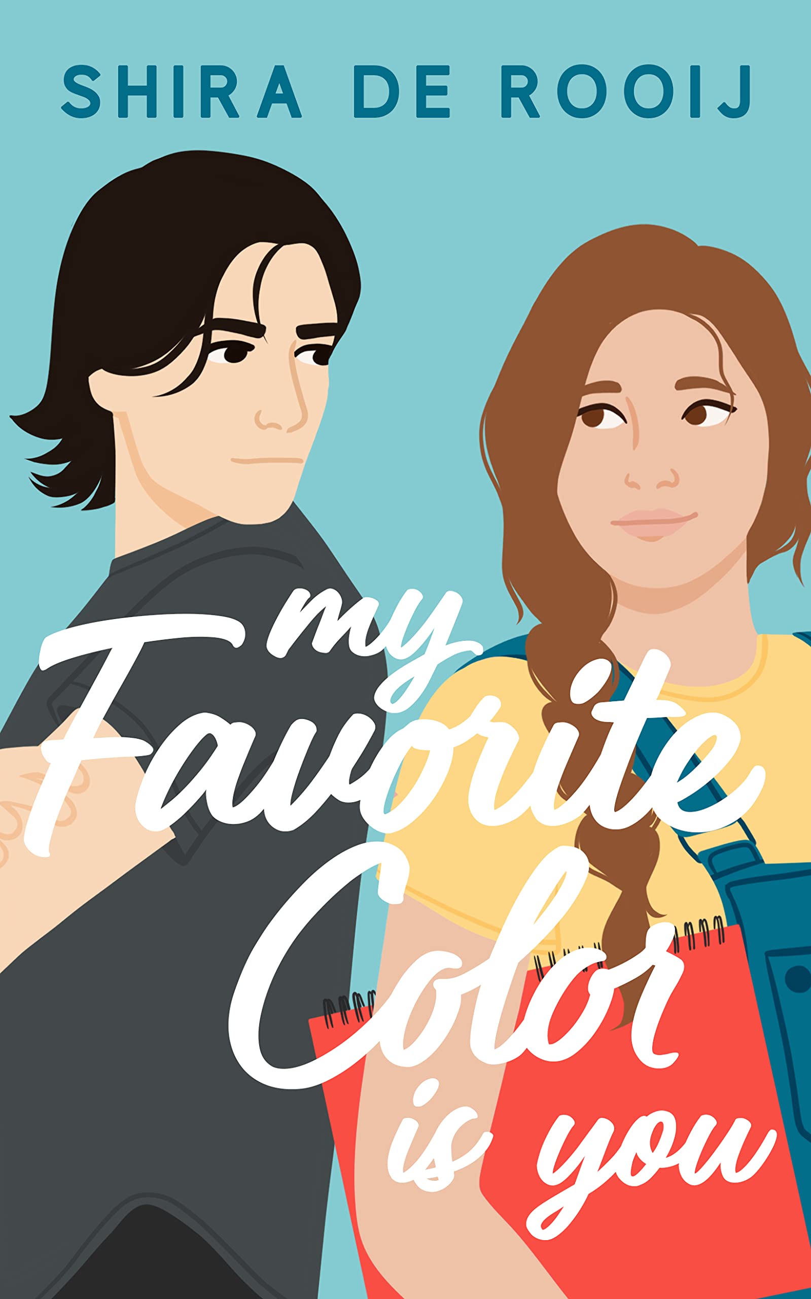 My Favorite Color is You (Colors Book 1) by Shira De Rooij | Goodreads