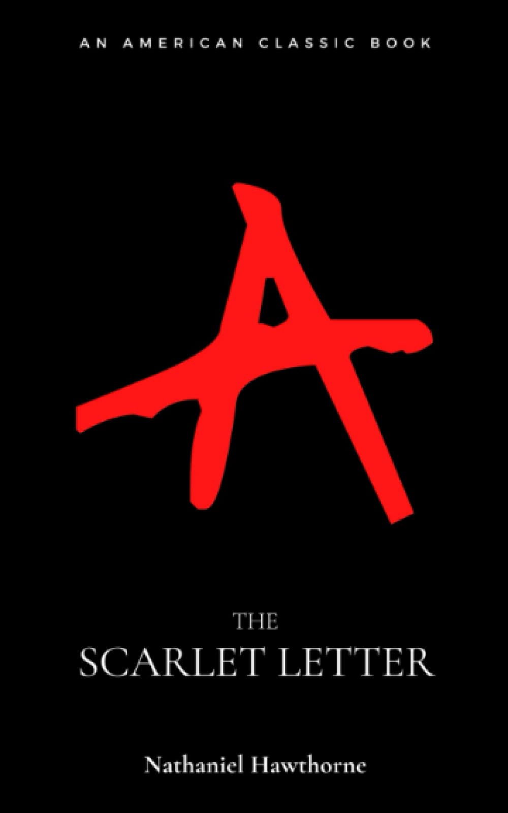 The Scarlet Letter: American Classic Novels by Nathaniel Hawthorne ...